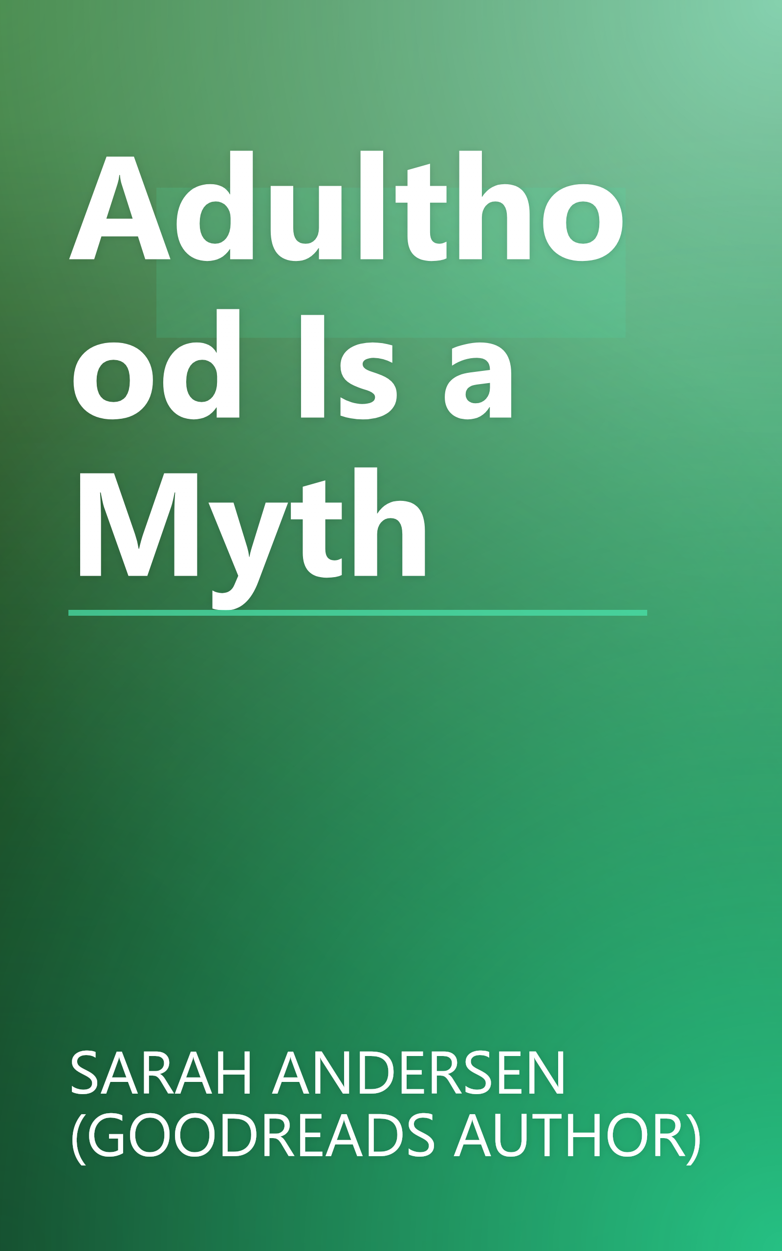 Adulthood Is a Myth book cover
