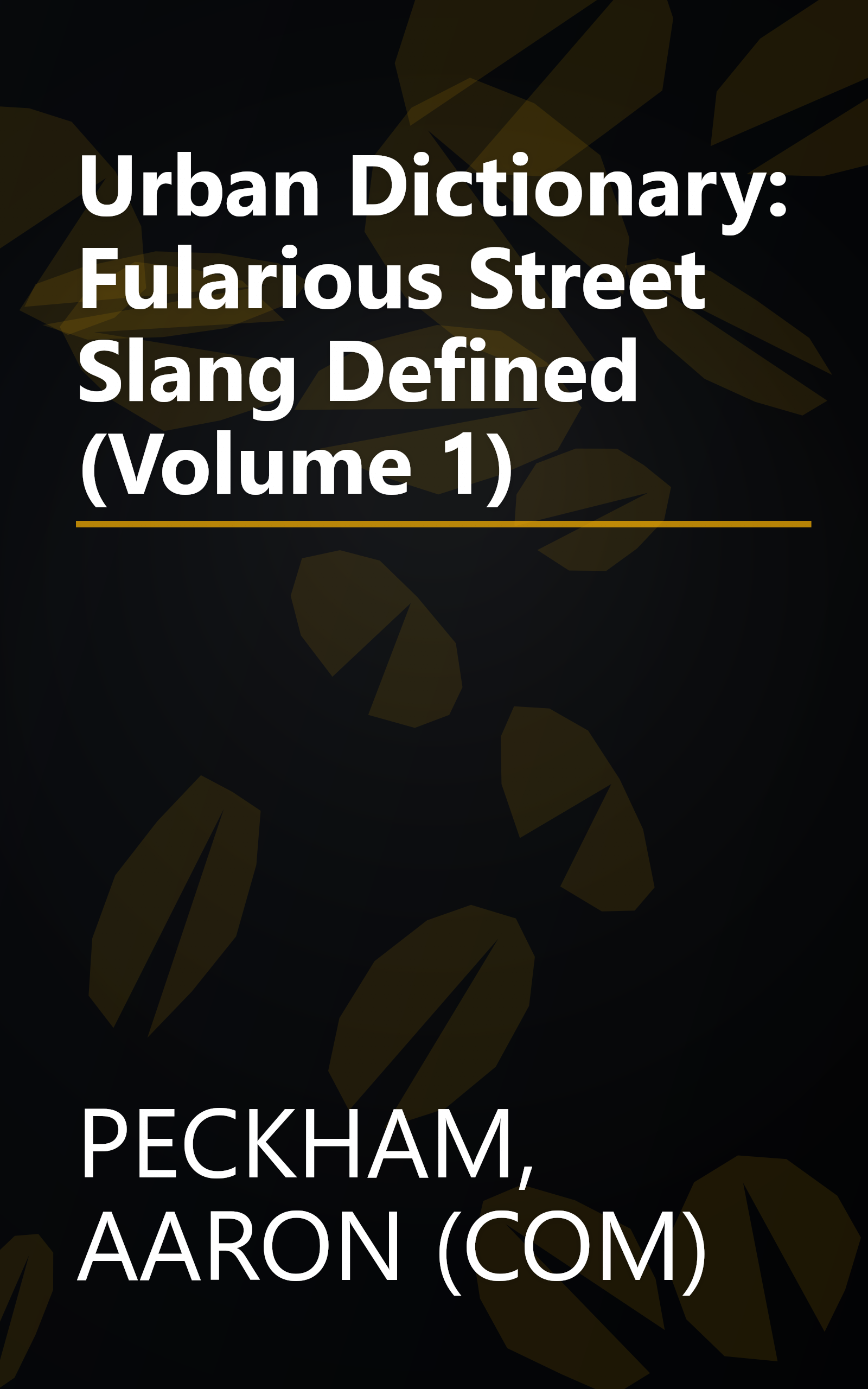 Urban Dictionary: Fularious Street Slang Defined (Volume 1) book cover