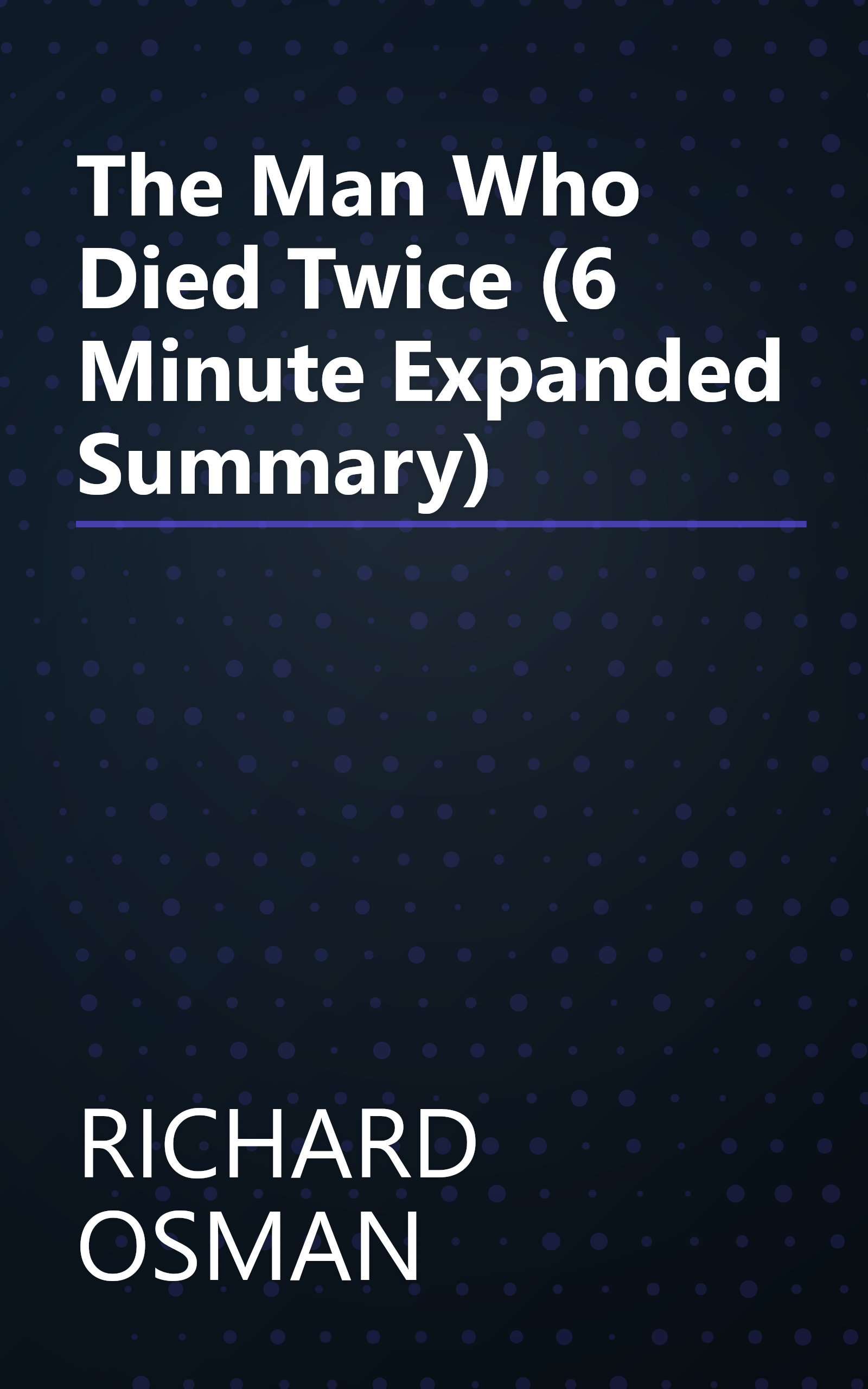 The Man Who Died Twice (6 Minute   Expanded Summary) book cover