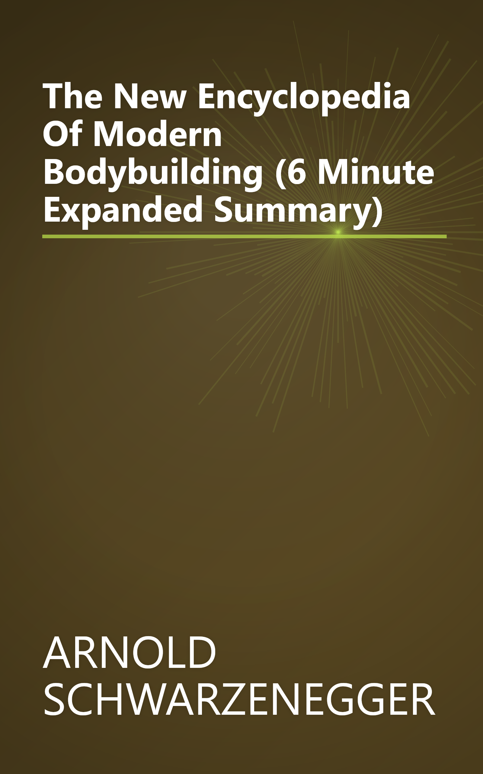 The New Encyclopedia Of Modern Bodybuilding (6 Minute   Expanded Summary) book cover