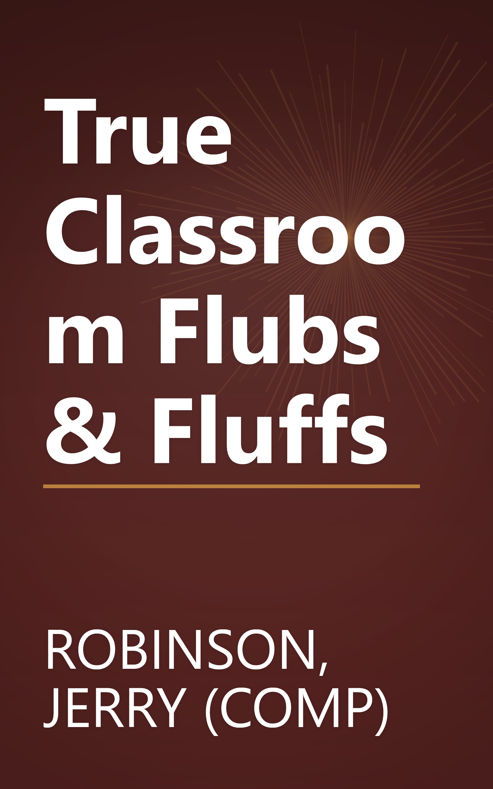True Classroom Flubs & Fluffs book cover