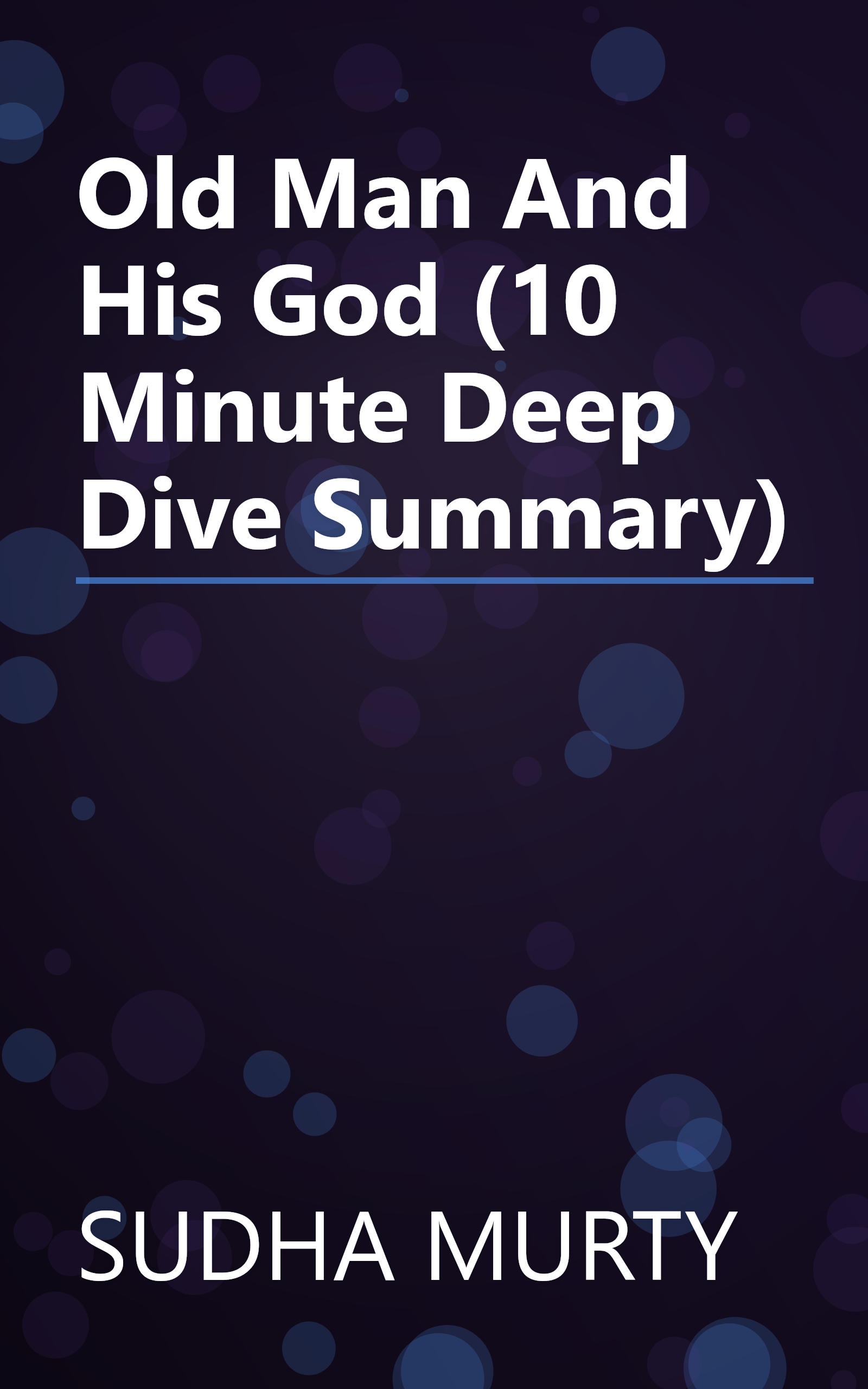 Old Man And His God (10 Minute   Deep Dive Summary) book cover