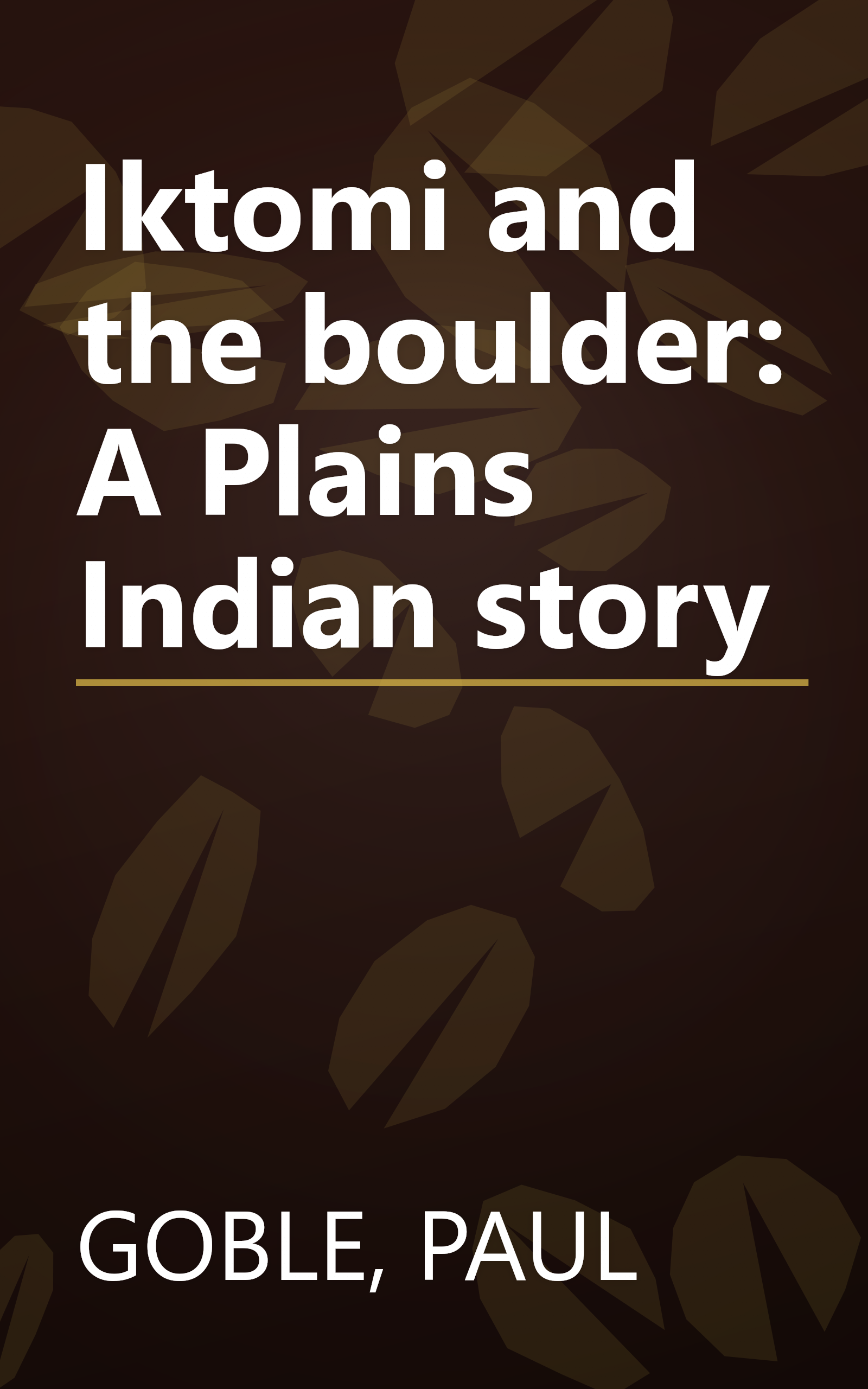 Iktomi and the boulder: A Plains Indian story book cover