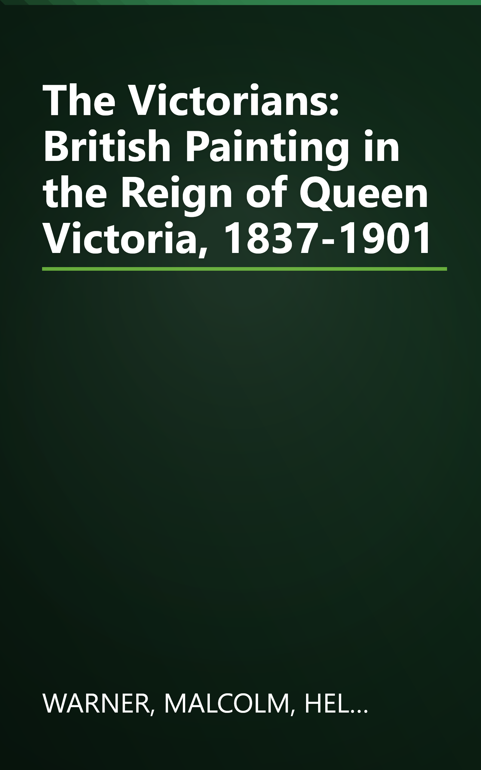 The Victorians: British Painting in the Reign of Queen Victoria, 1837-1901 book cover