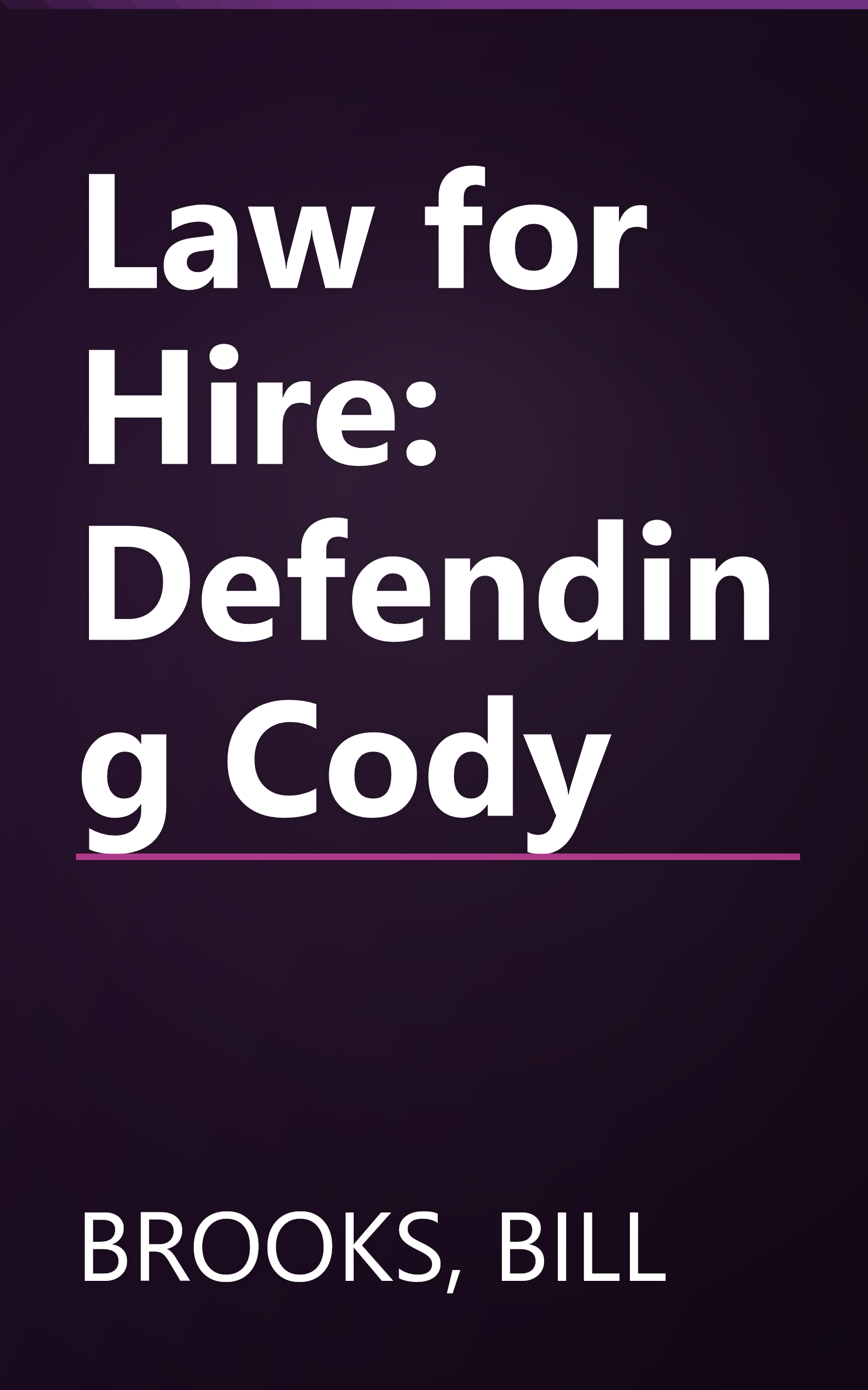 Law for Hire: Defending Cody book cover