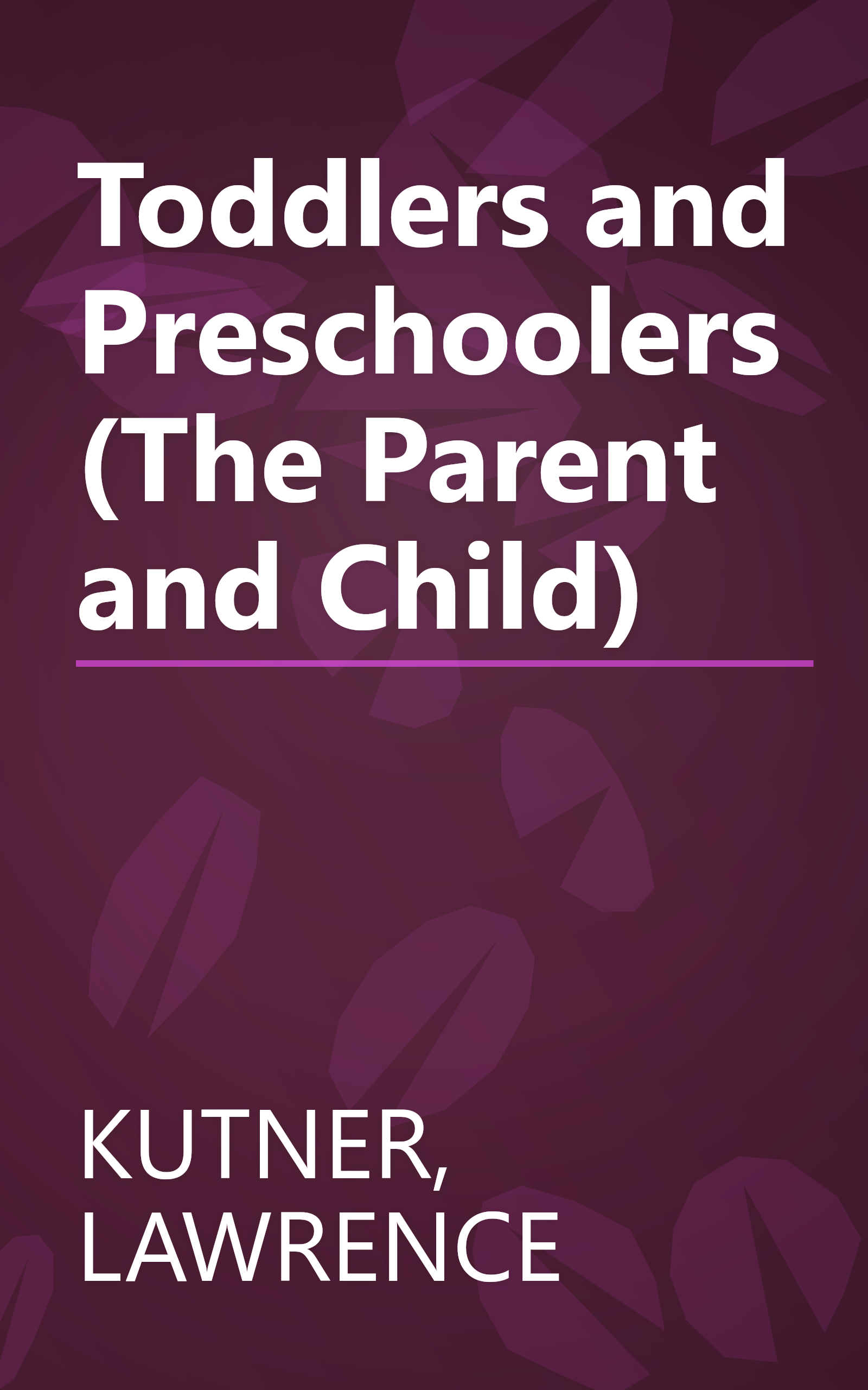 Toddlers and Preschoolers (The Parent and Child) book cover