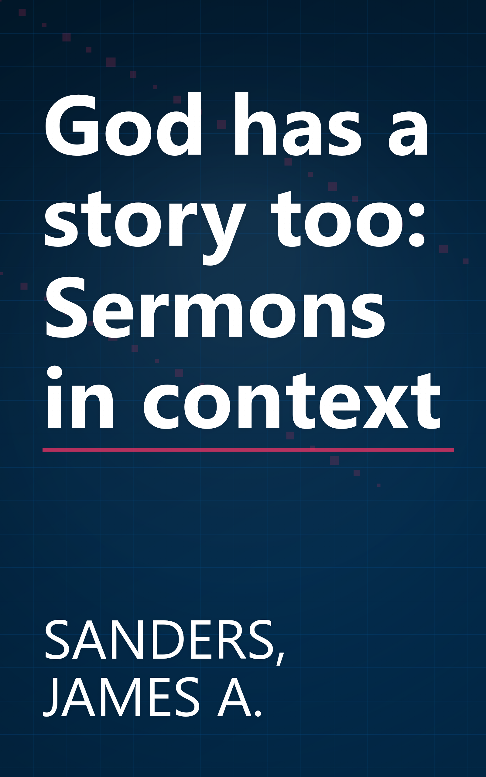 God has a story too: Sermons in context book cover