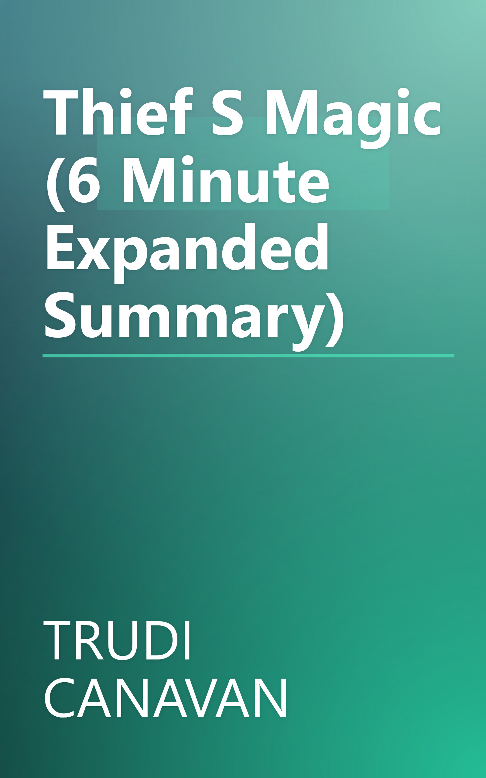 Thief S Magic (6 Minute   Expanded Summary) book cover