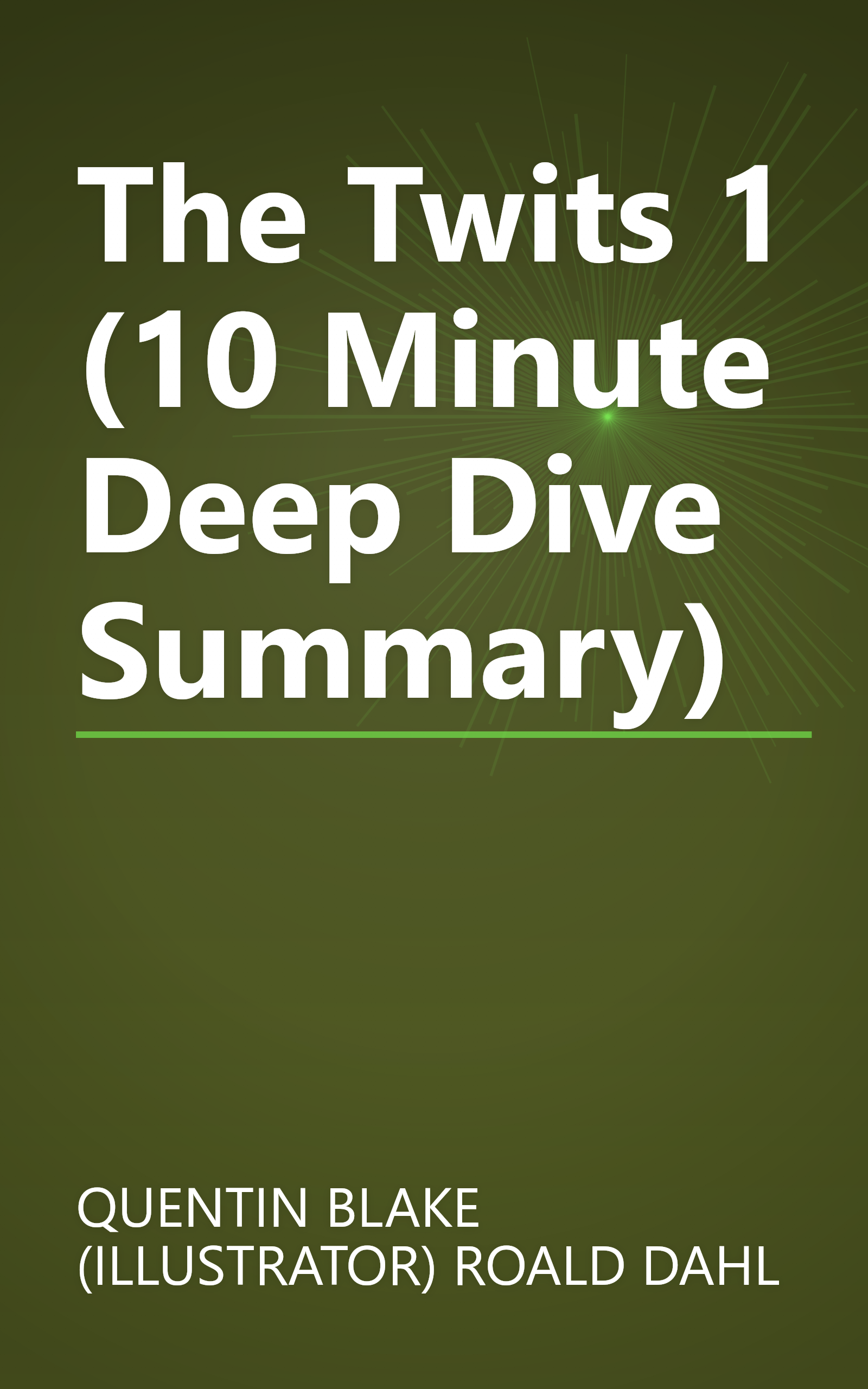 The Twits 1 (10 Minute   Deep Dive Summary) book cover