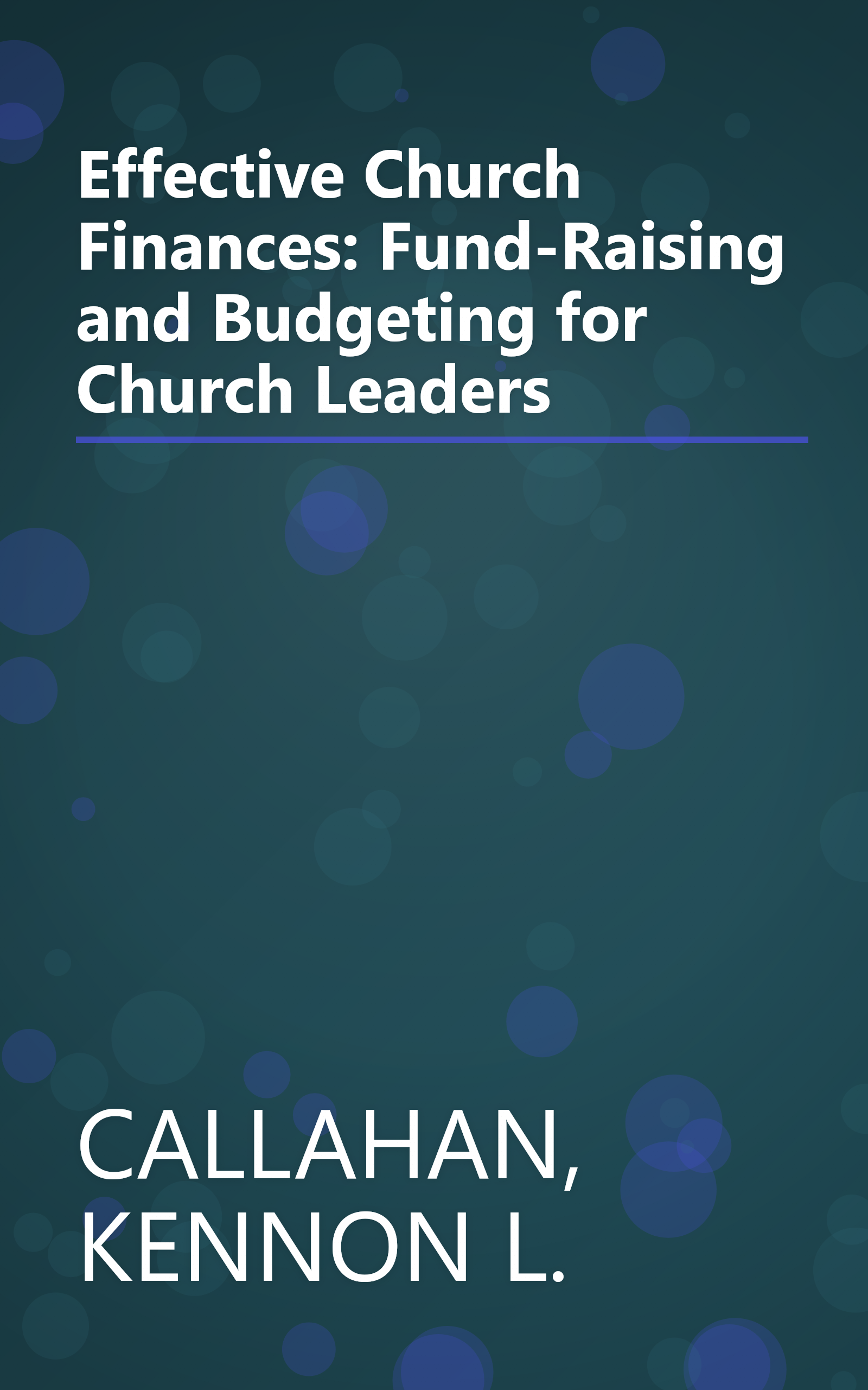 Effective Church Finances: Fund-Raising and Budgeting for Church Leaders book cover