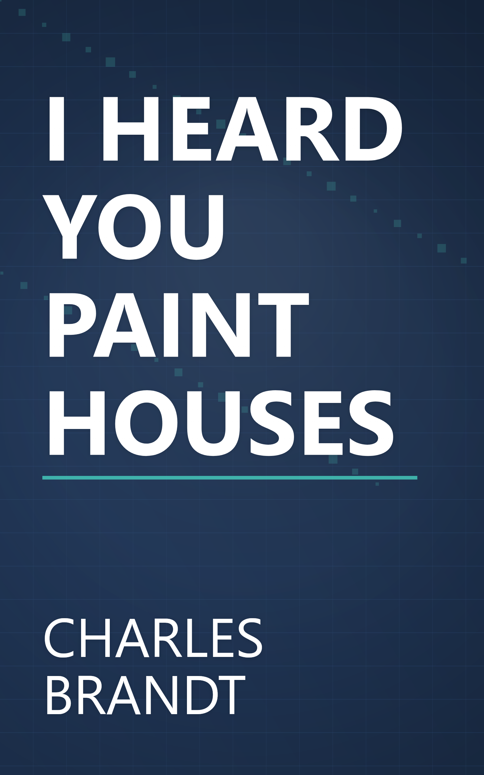 I HEARD YOU PAINT HOUSES book cover