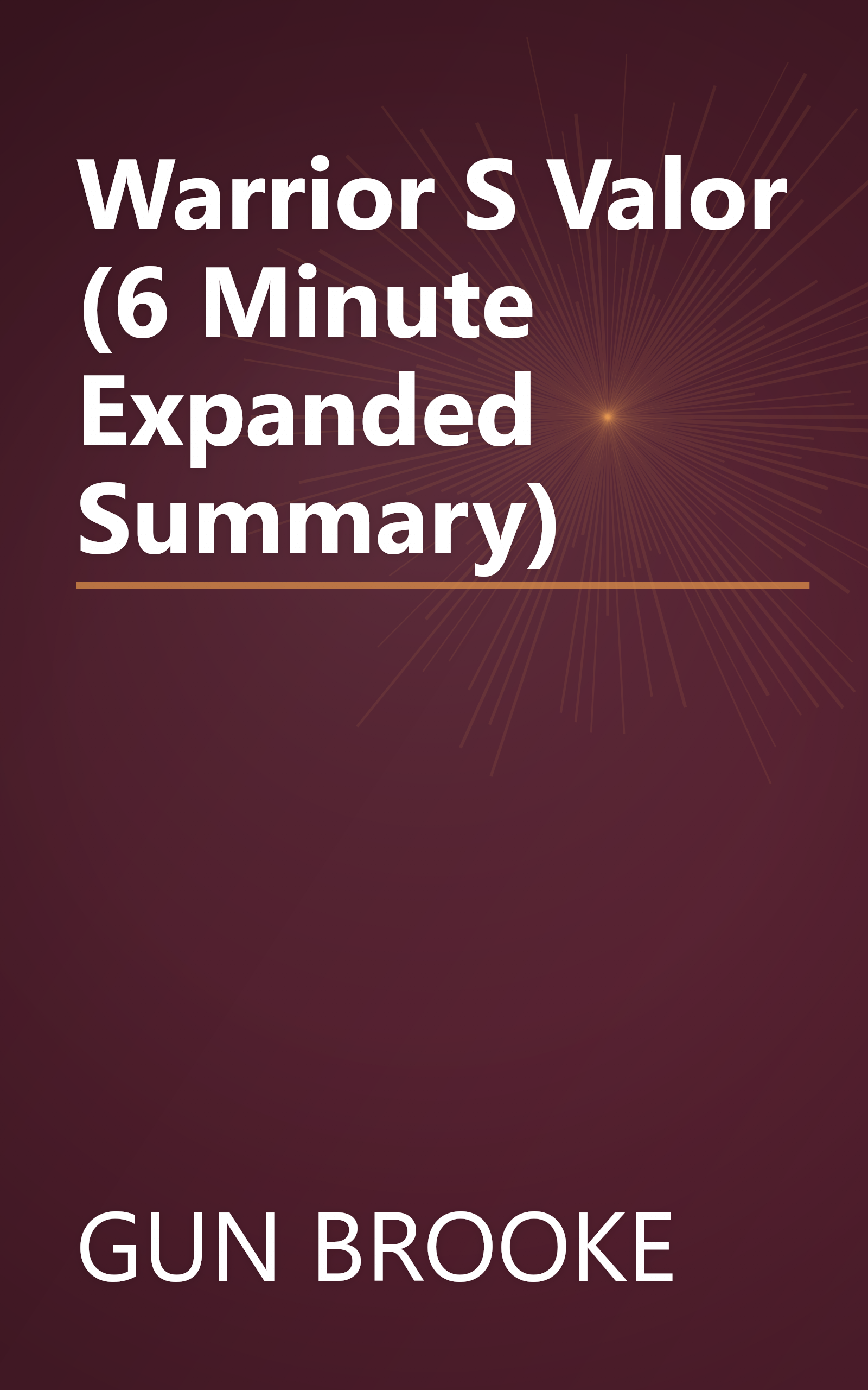 Warrior S Valor (6 Minute   Expanded Summary) book cover