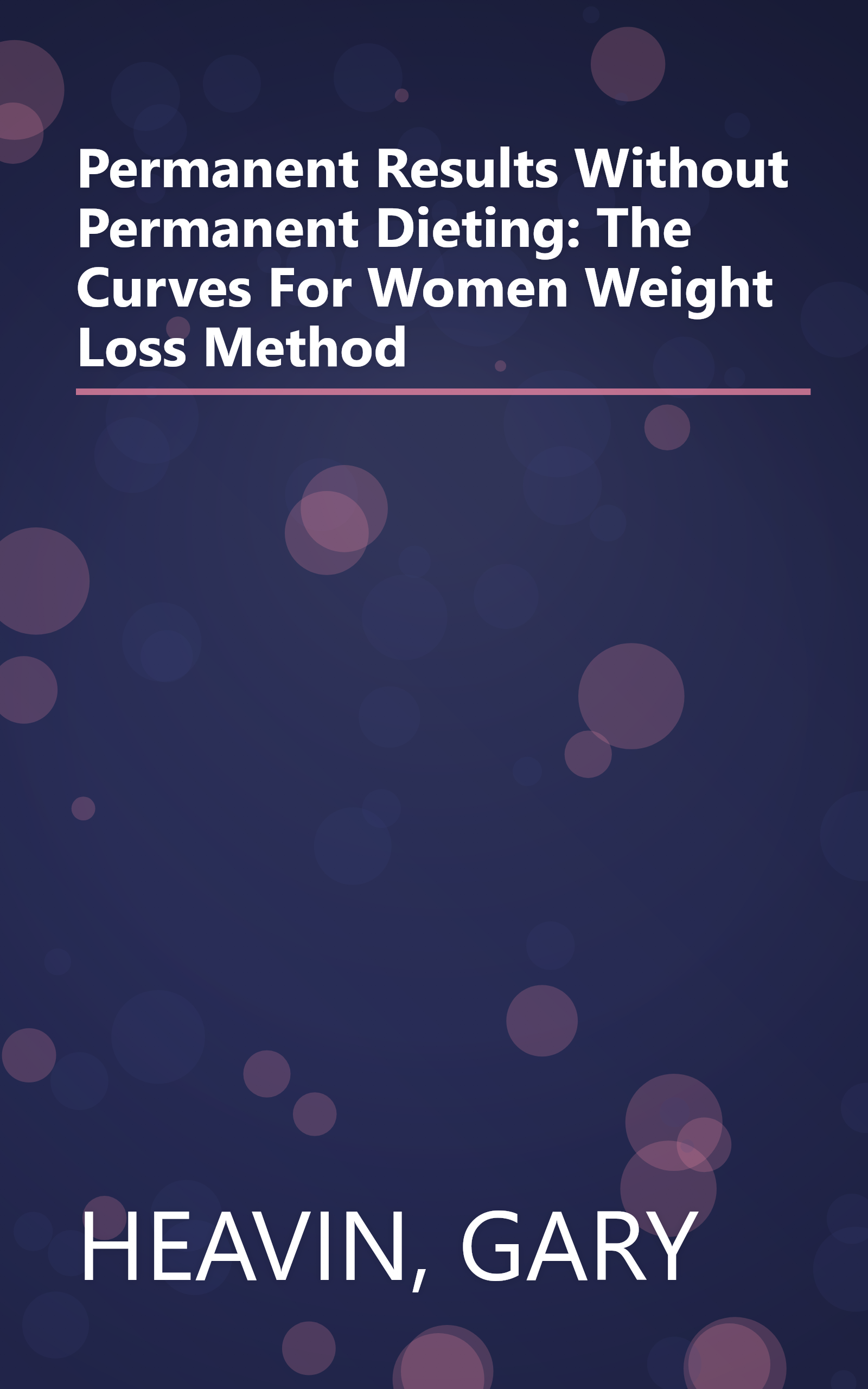 Permanent Results Without Permanent Dieting: The Curves For Women Weight Loss Method book cover