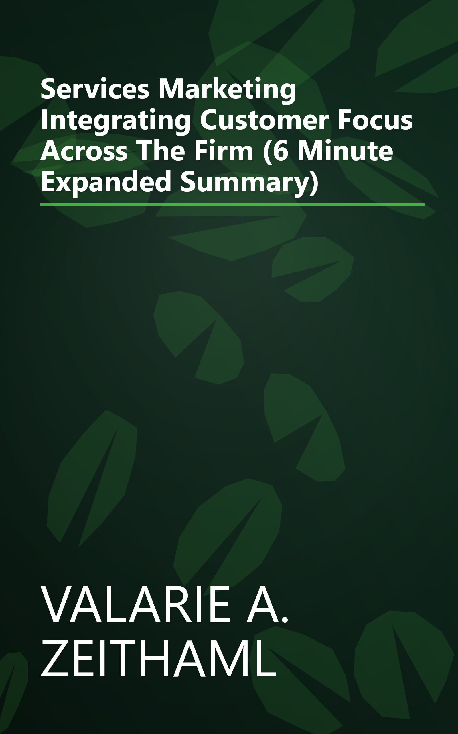 Services Marketing  Integrating Customer Focus Across The Firm (6 Minute   Expanded Summary) book cover