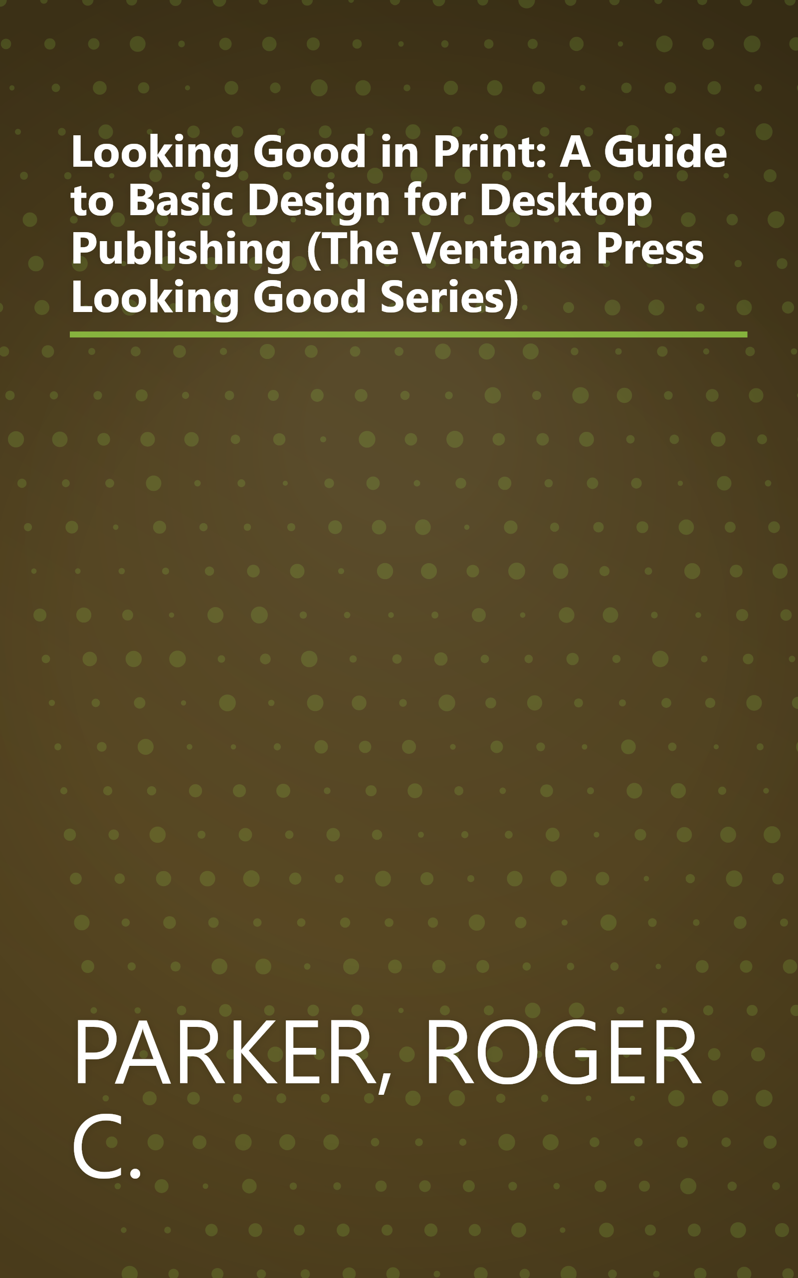 Looking Good in Print: A Guide to Basic Design for Desktop Publishing (The Ventana Press Looking Good Series) book cover