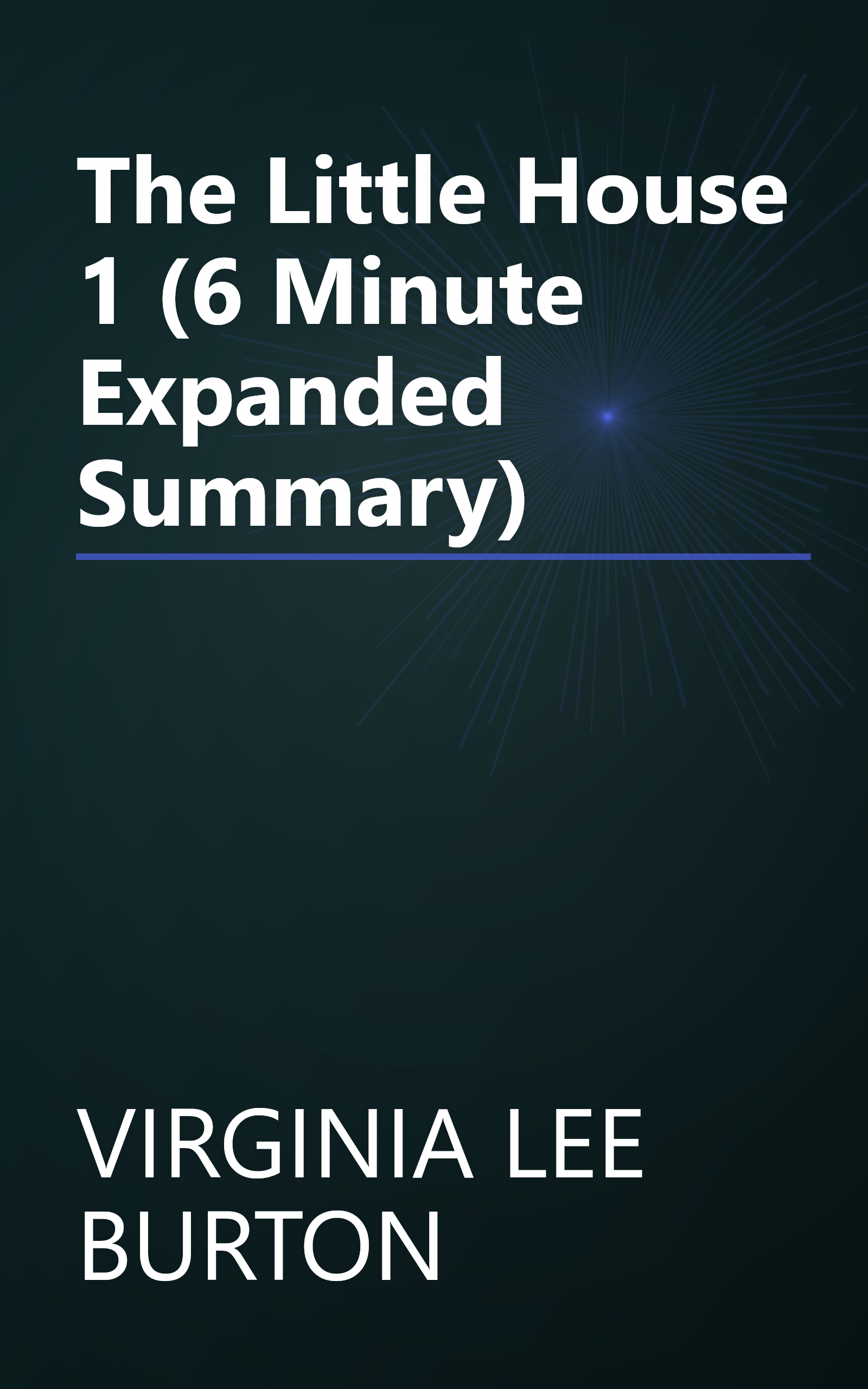 The Little House 1 (6 Minute   Expanded Summary) book cover