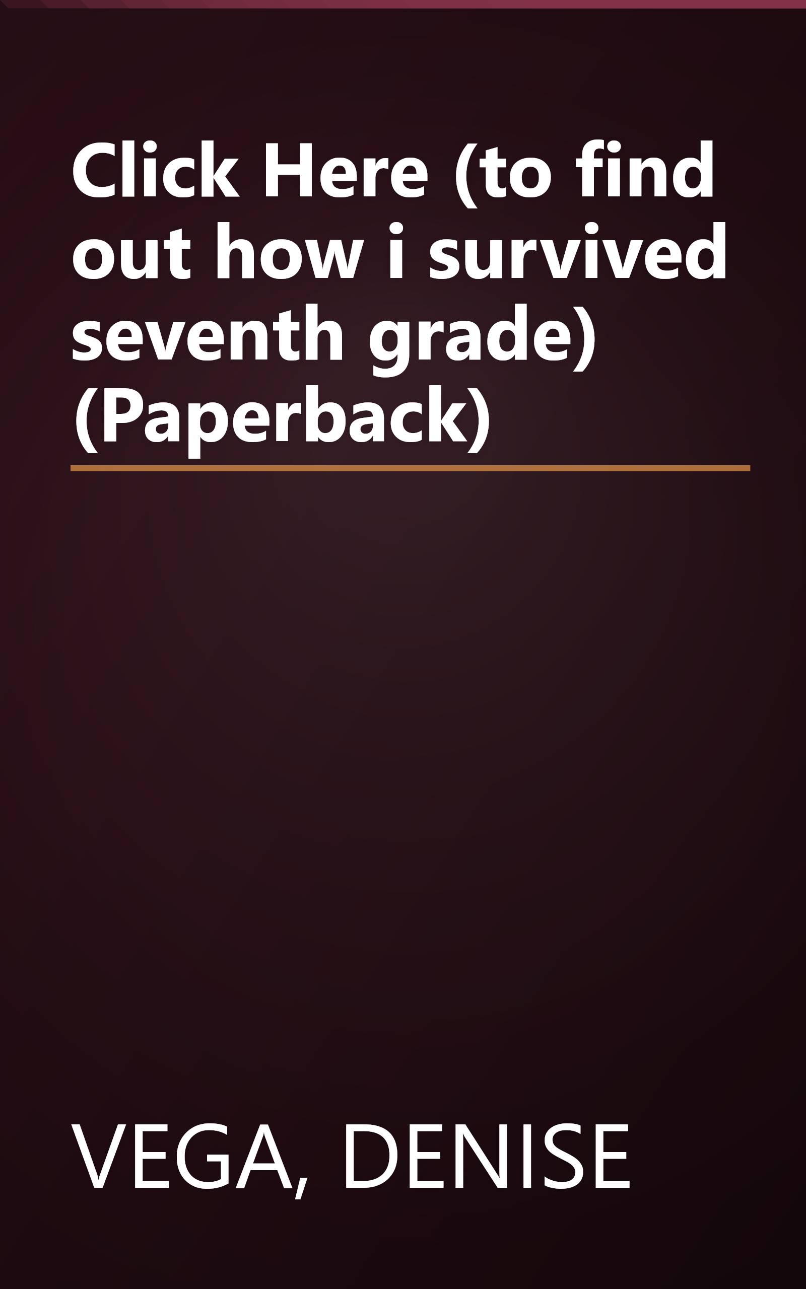 Click Here (to find out how i survived seventh grade) (Paperback) book cover