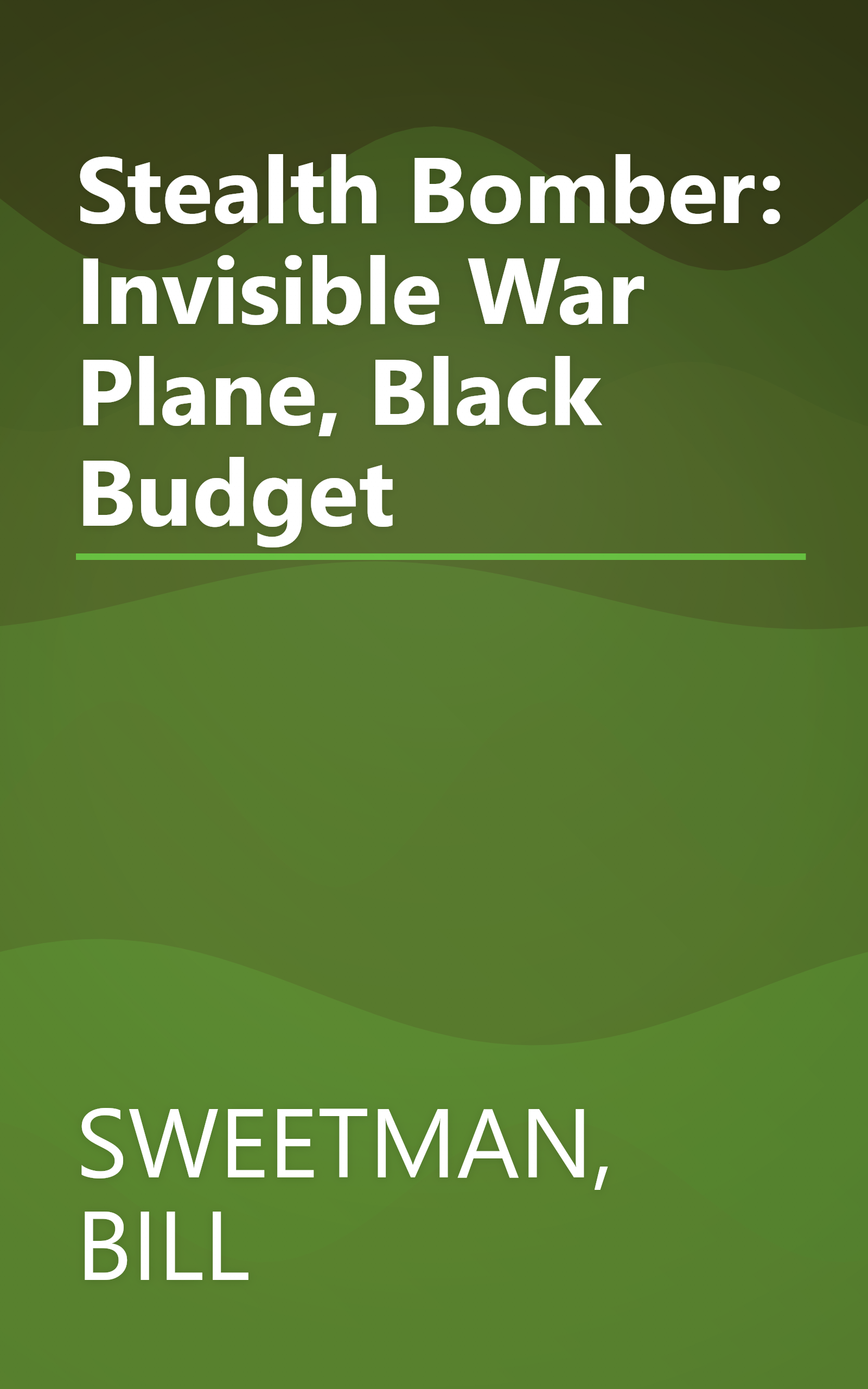 Stealth Bomber: Invisible War Plane, Black Budget book cover