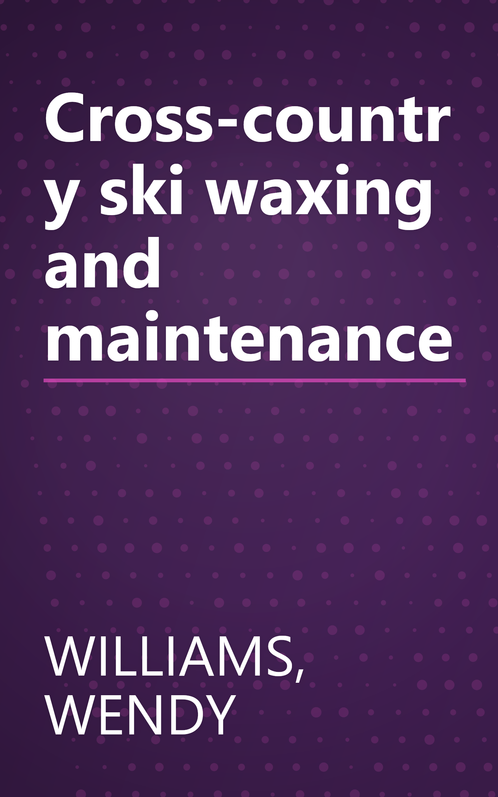 Cross-country ski waxing and maintenance book cover