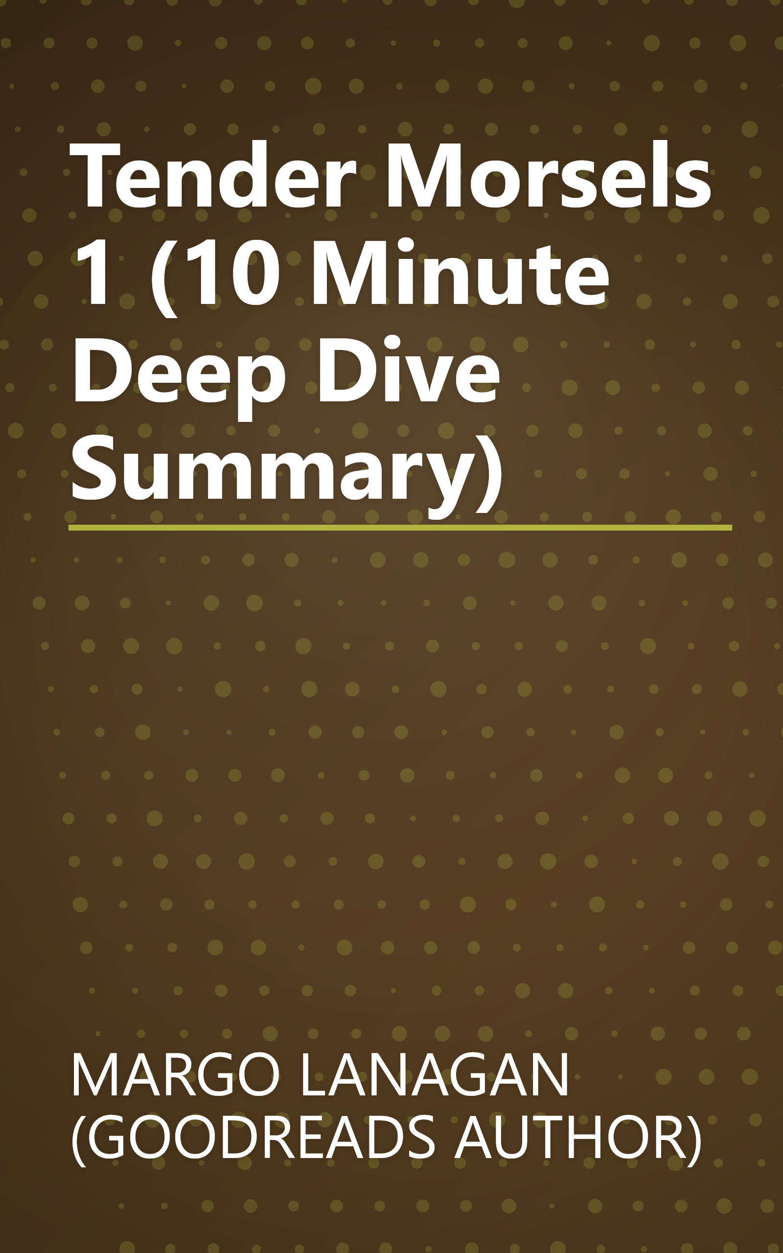 Tender Morsels 1 (10 Minute   Deep Dive Summary) book cover