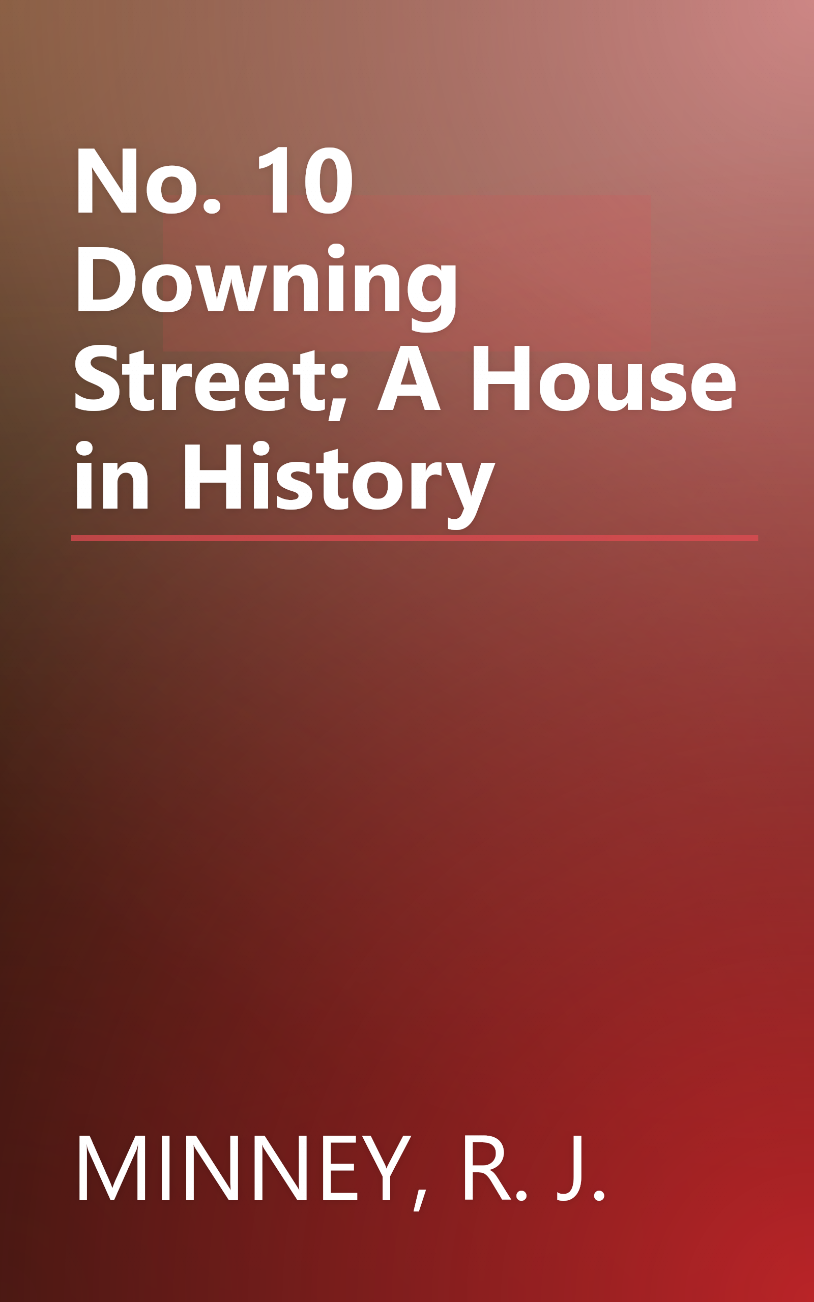 No. 10 Downing Street; A House in History book cover