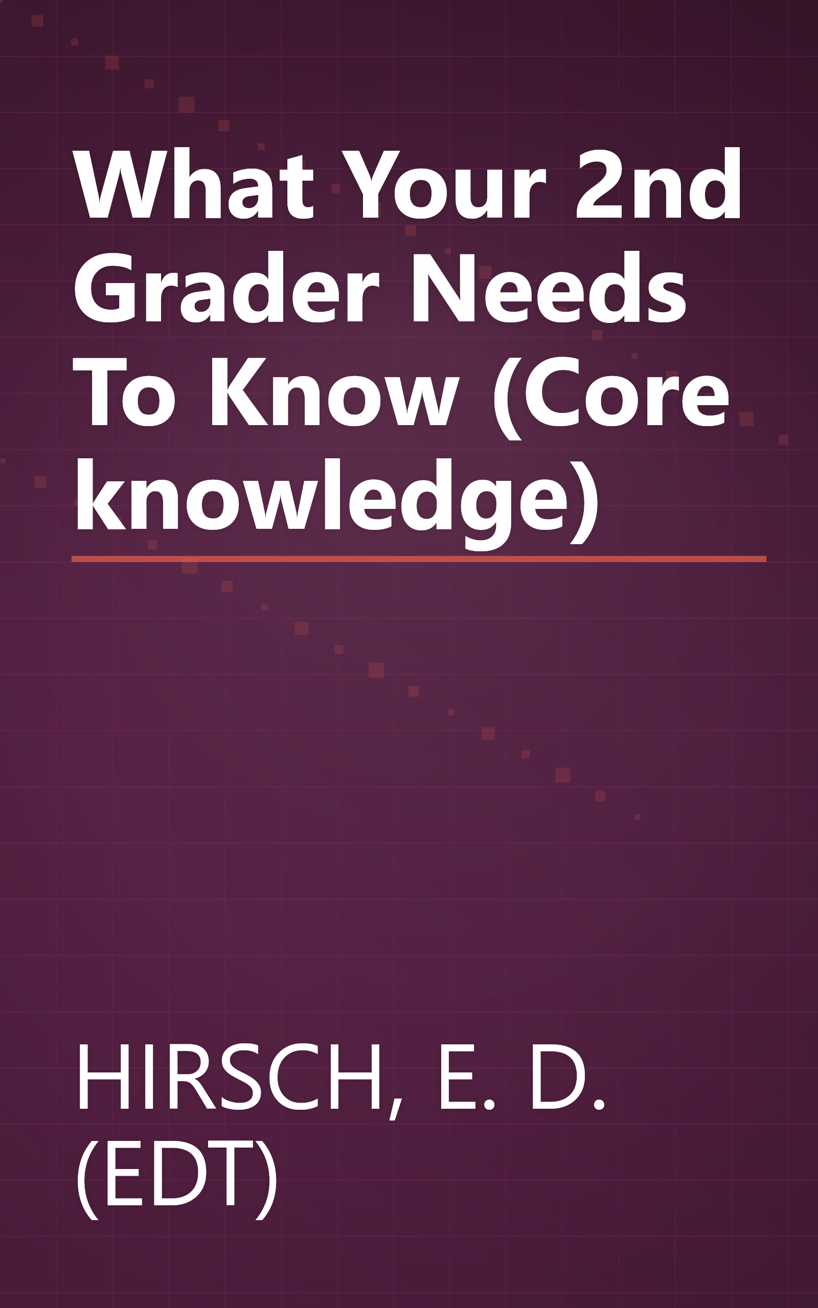 What Your 2nd Grader Needs To Know (Core knowledge) book cover