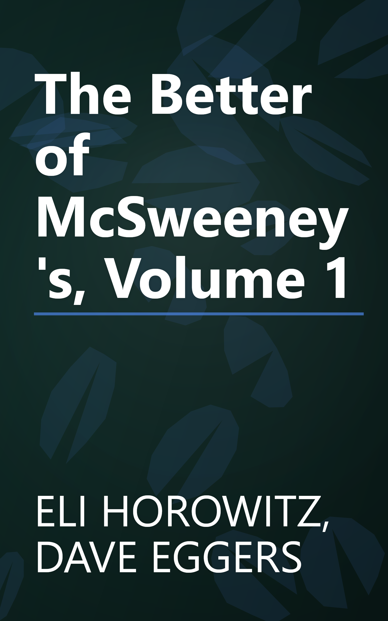 The Better of McSweeney's, Volume 1 book cover
