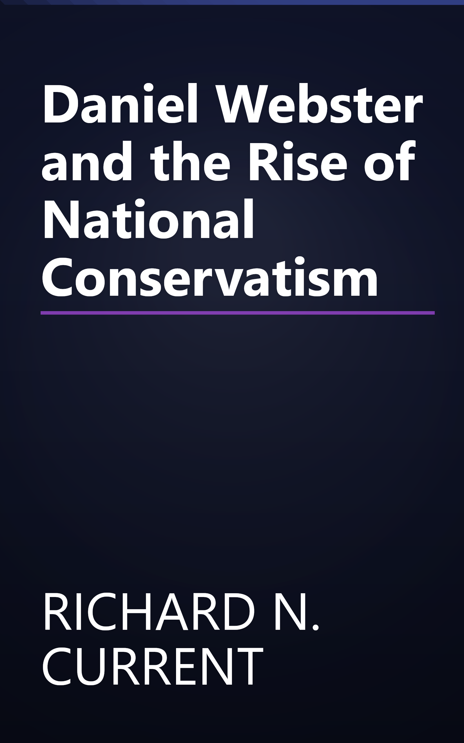 Daniel Webster and the Rise of National Conservatism book cover