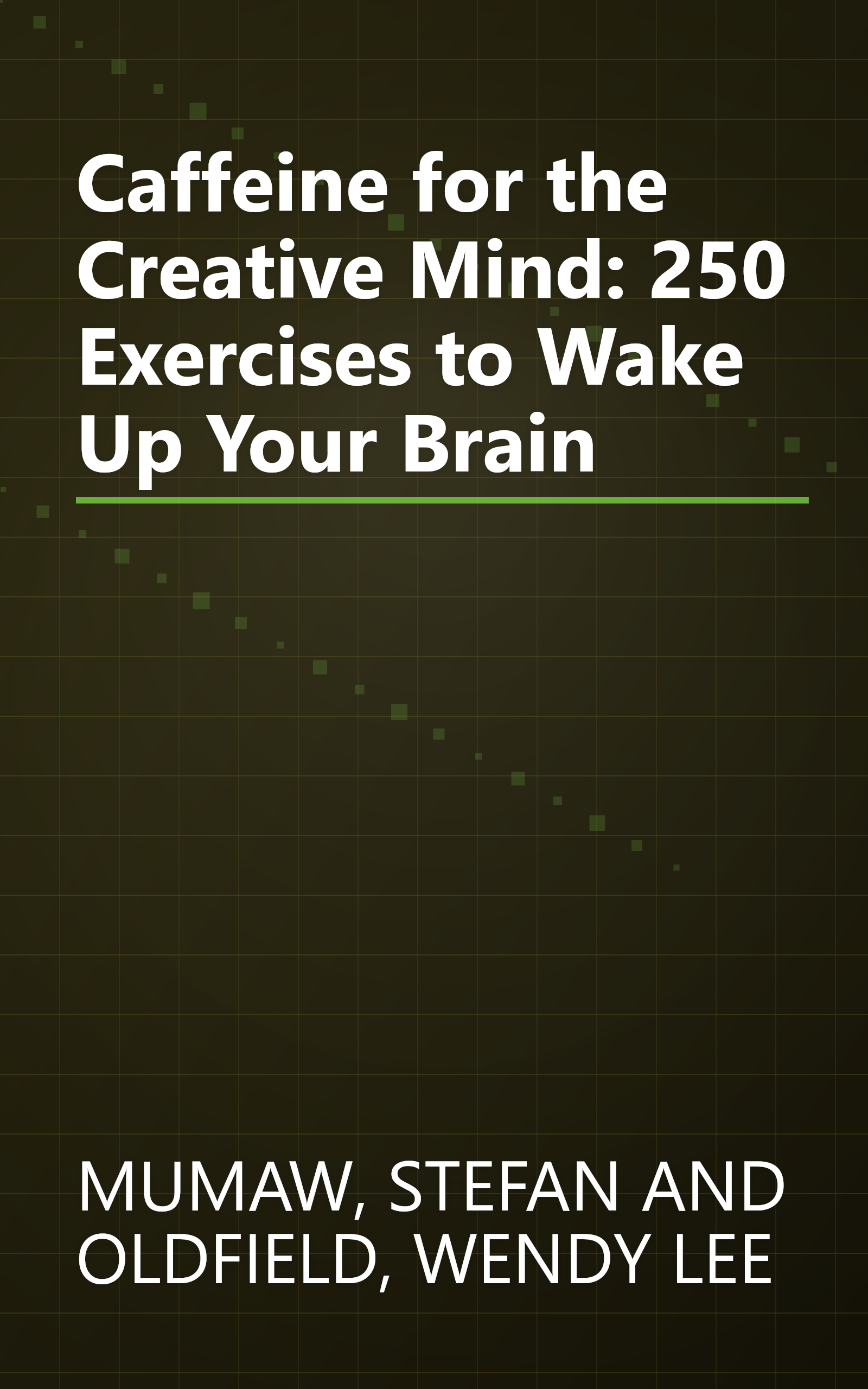 Caffeine for the Creative Mind: 250 Exercises to Wake Up Your Brain book cover