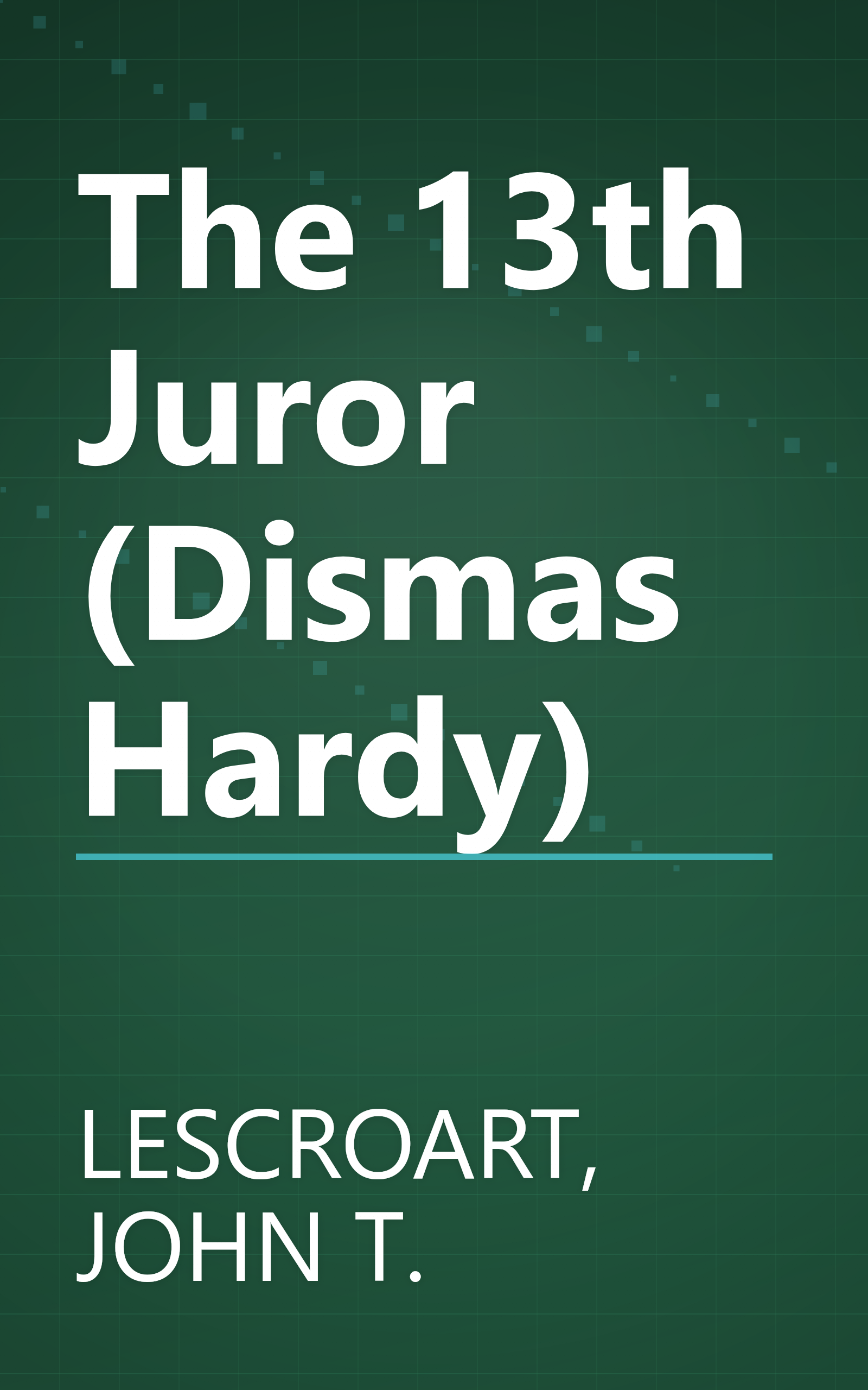 The 13th Juror (Dismas Hardy) book cover