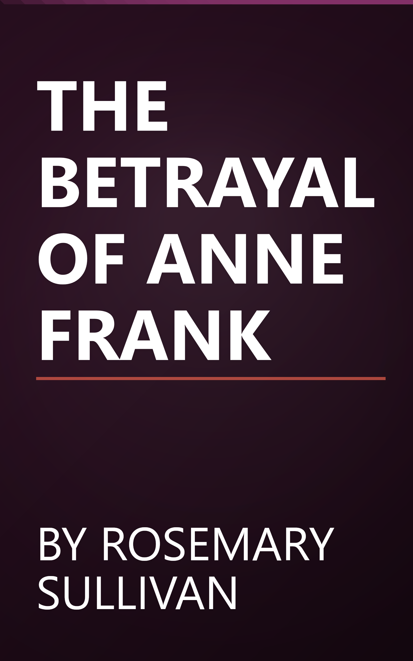 THE BETRAYAL OF ANNE FRANK book cover