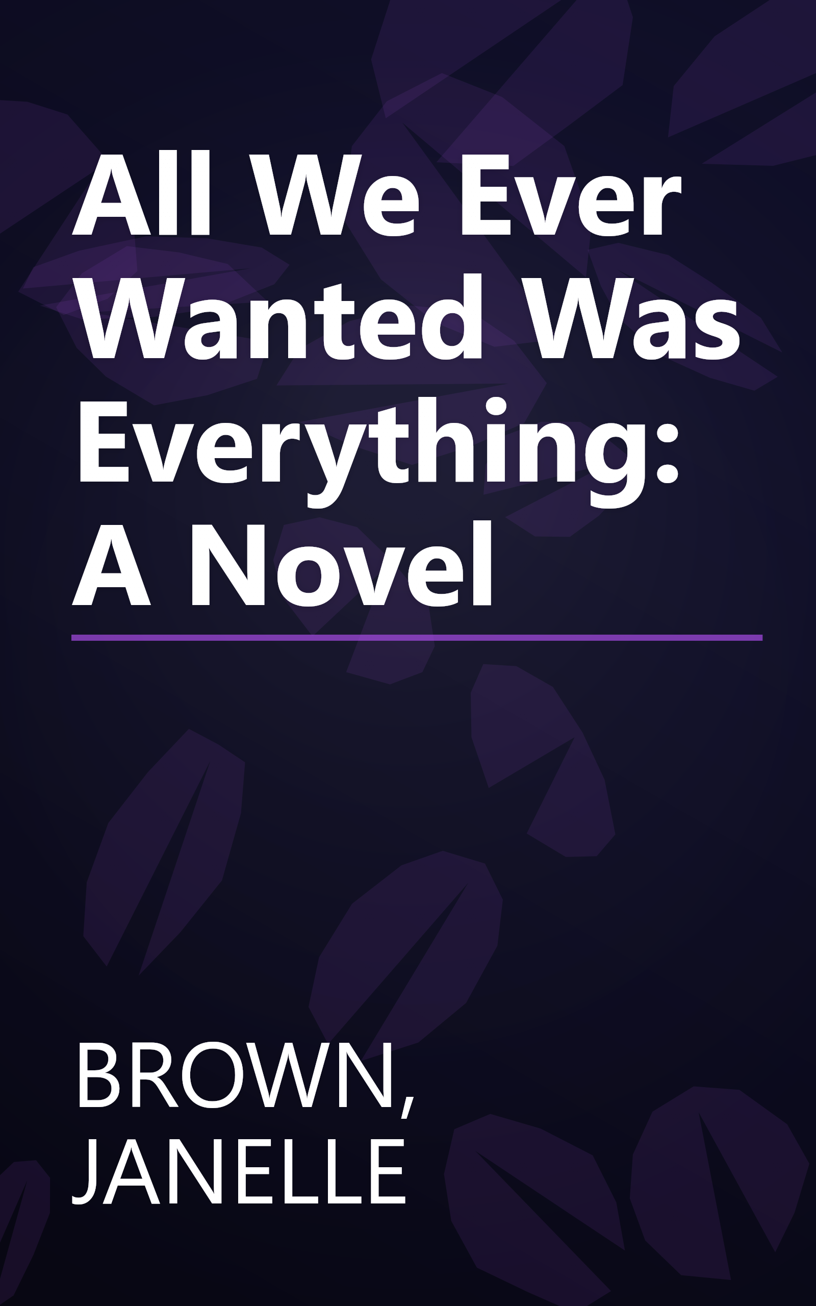 All We Ever Wanted Was Everything: A Novel book cover