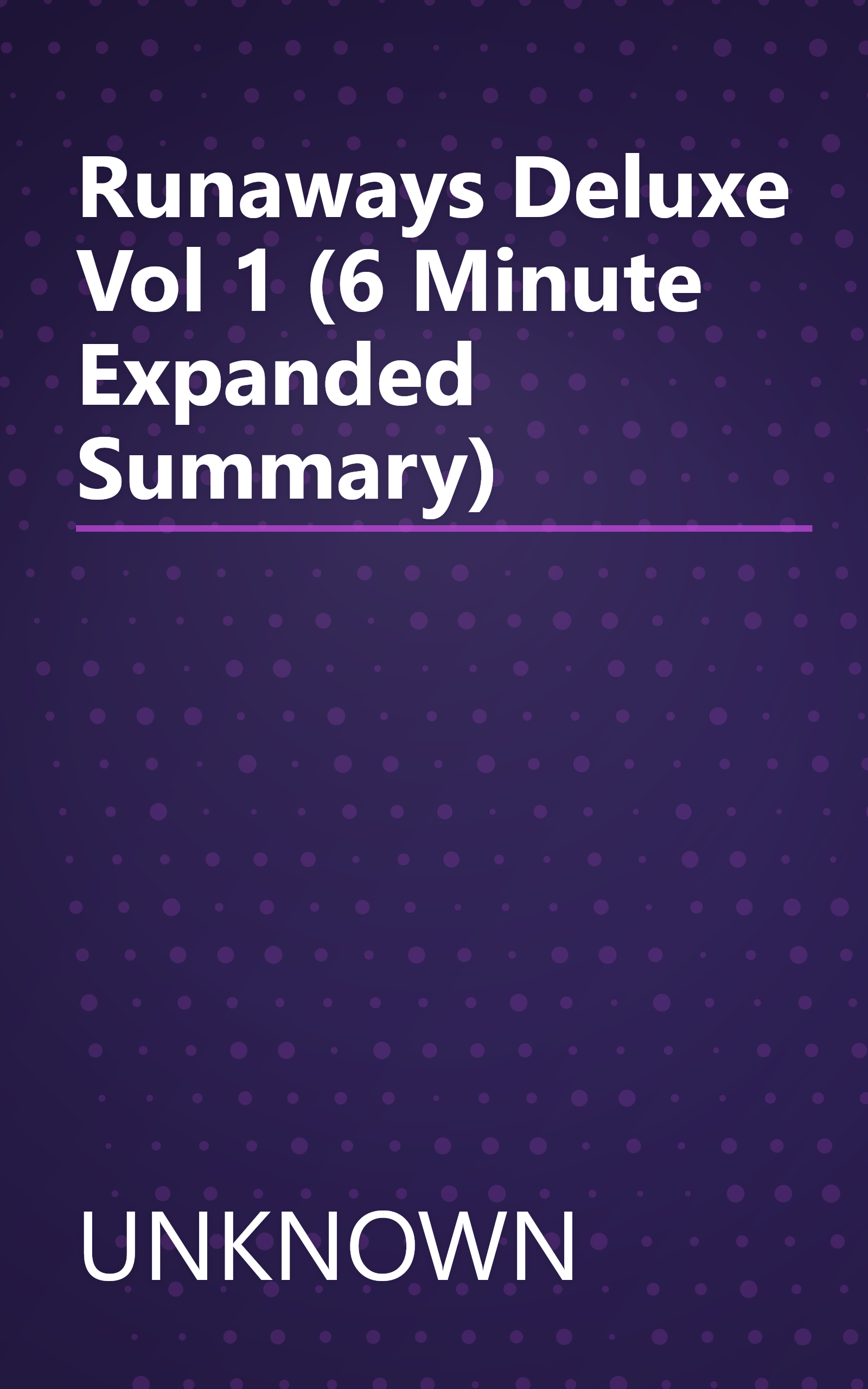 Runaways Deluxe  Vol  1 (6 Minute   Expanded Summary) book cover