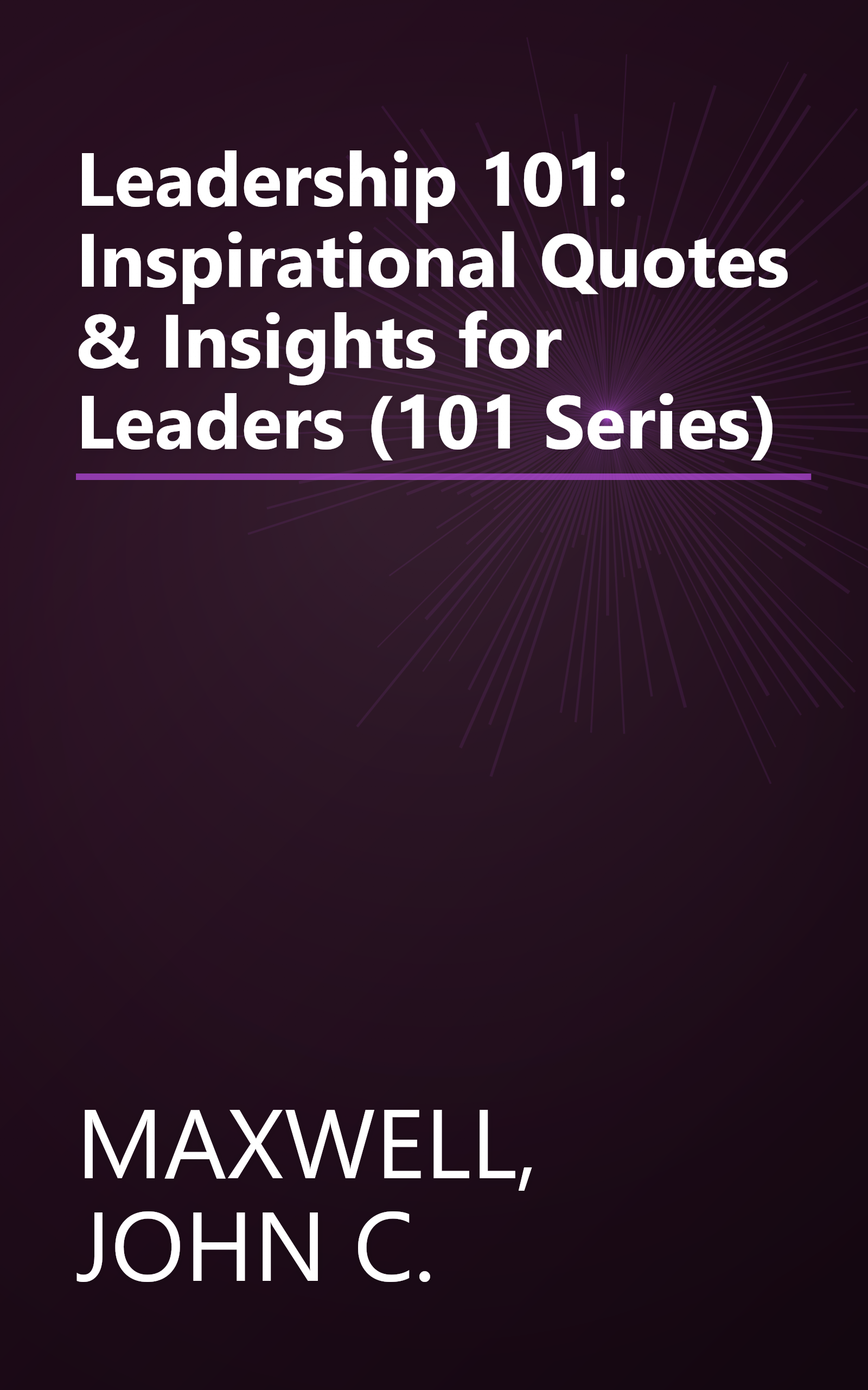 Leadership 101: Inspirational Quotes & Insights for Leaders (101 Series) book cover