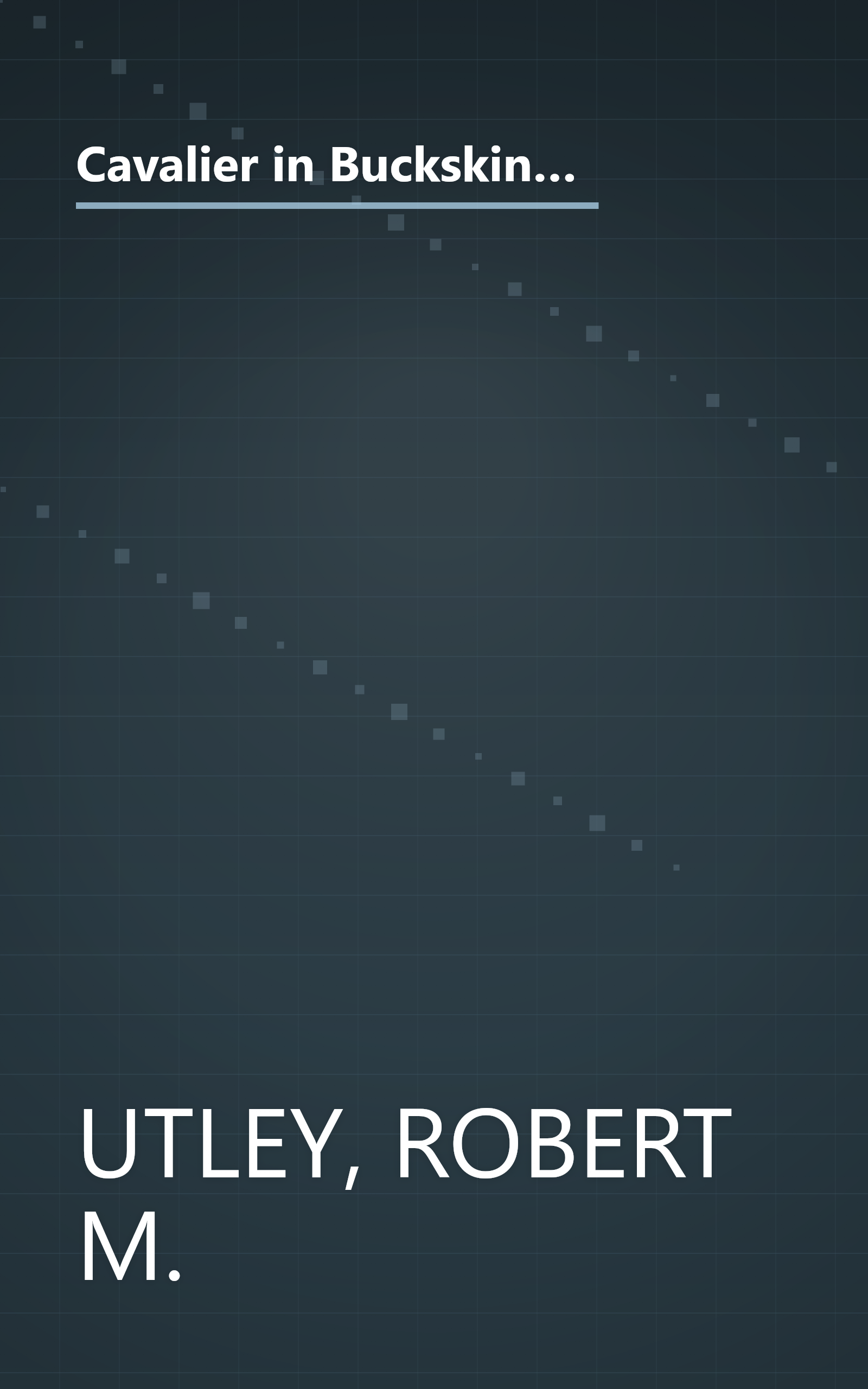 Cavalier in Buckskin: George Armstrong Custer and the Western Military Frontier (Oklahoma Western Biographies, Vol 1) book cover