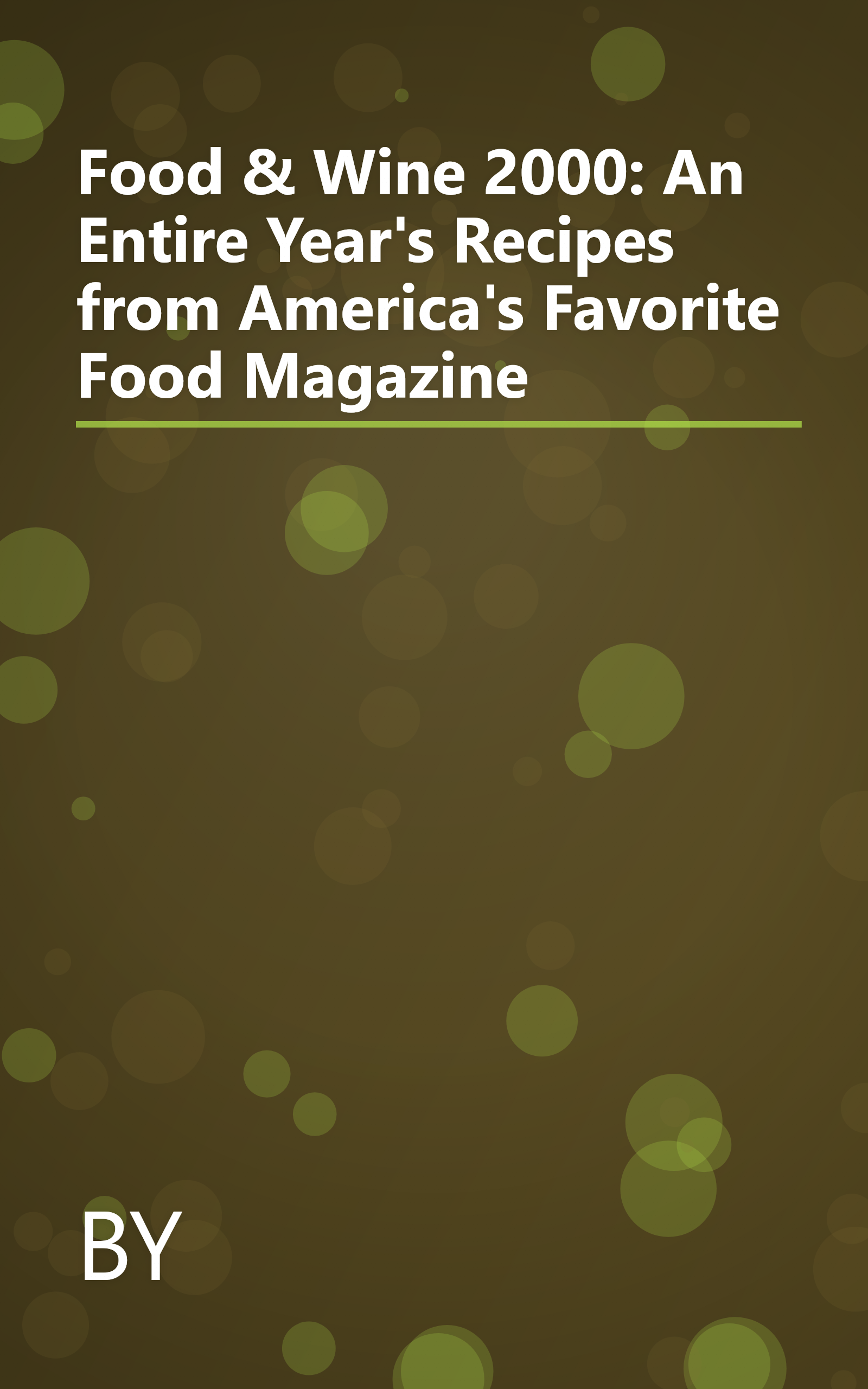 Food & Wine 2000: An Entire Year's Recipes from America's Favorite Food Magazine book cover