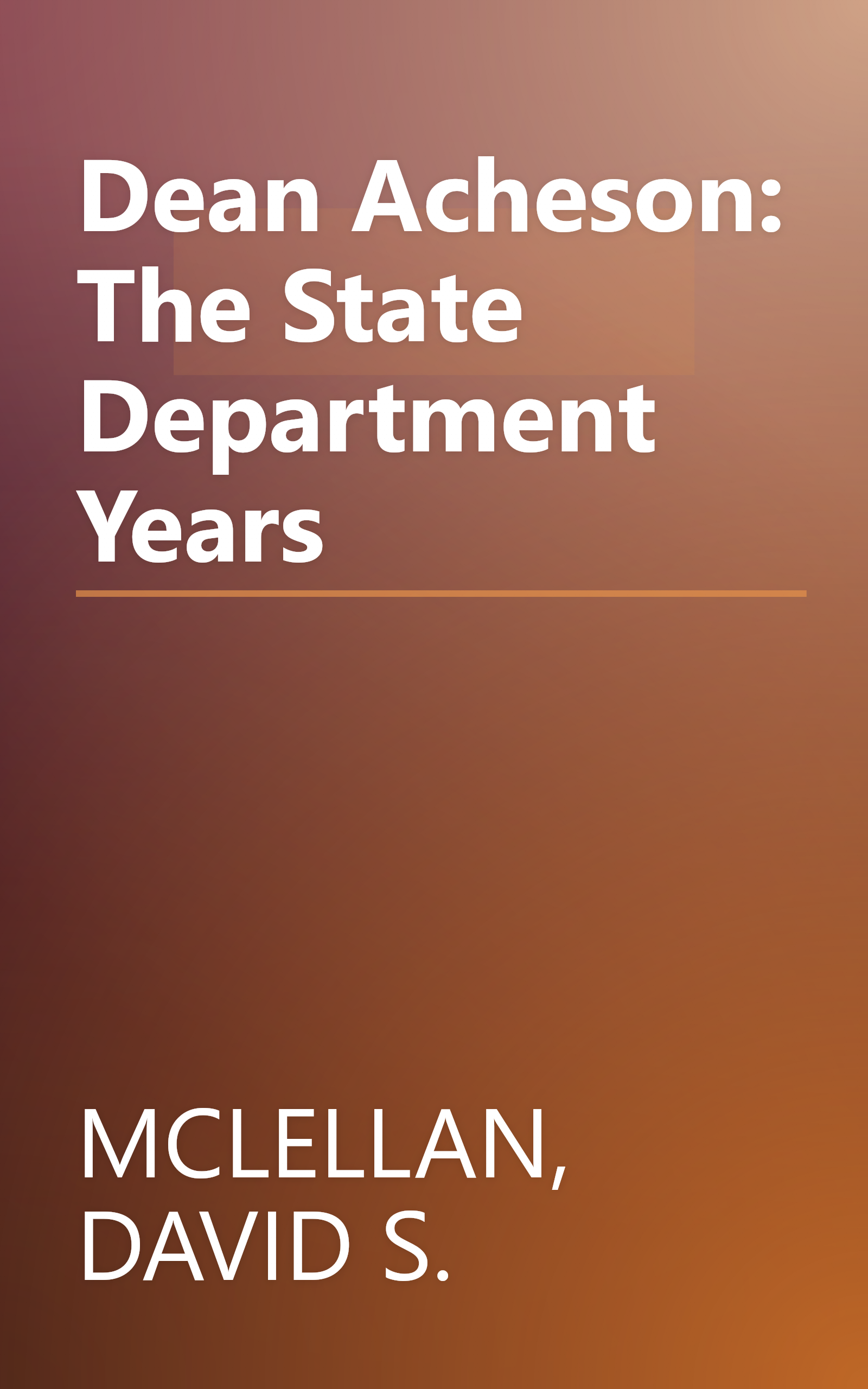 Dean Acheson: The State Department Years book cover