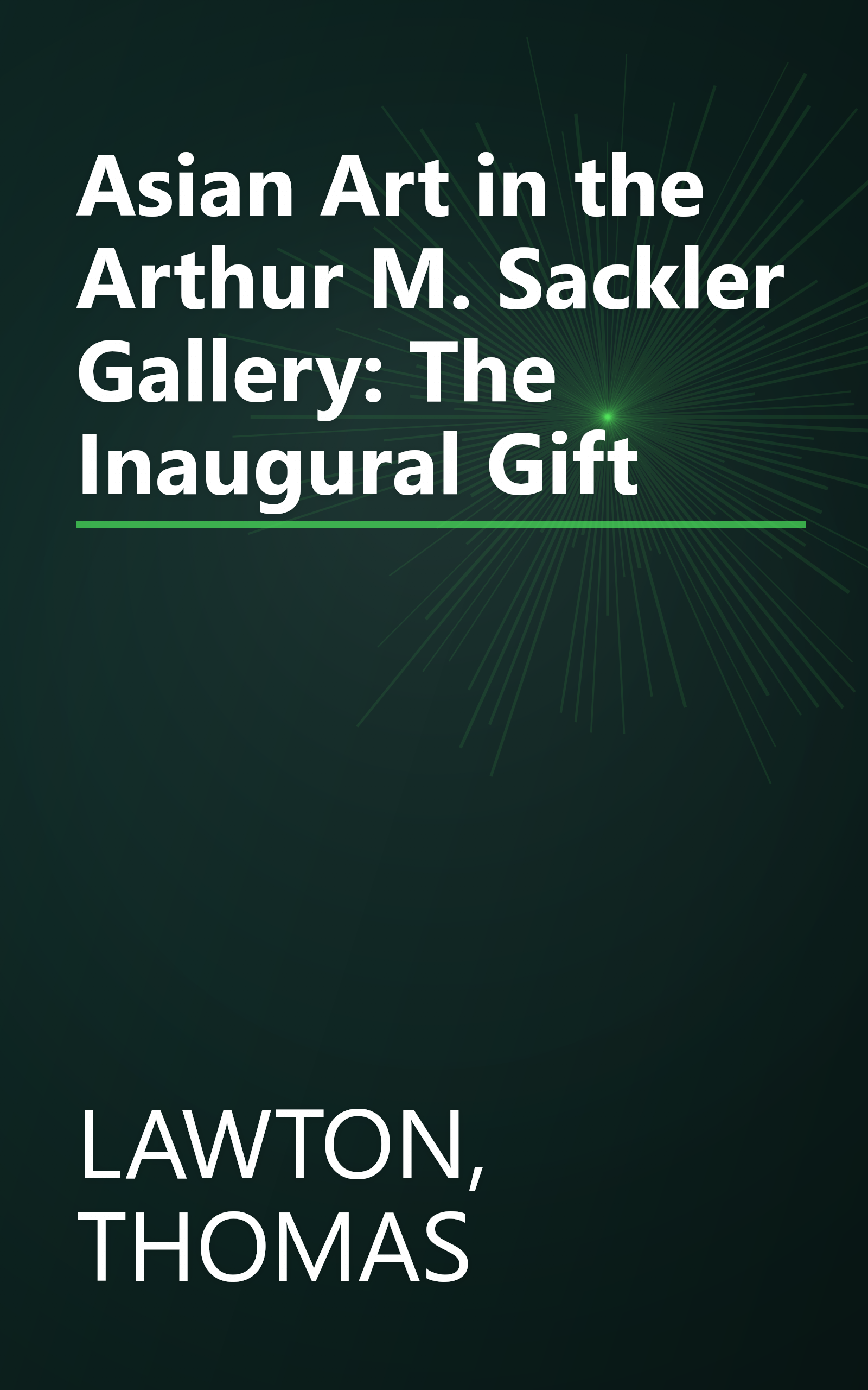 Asian Art in the Arthur M. Sackler Gallery: The Inaugural Gift book cover
