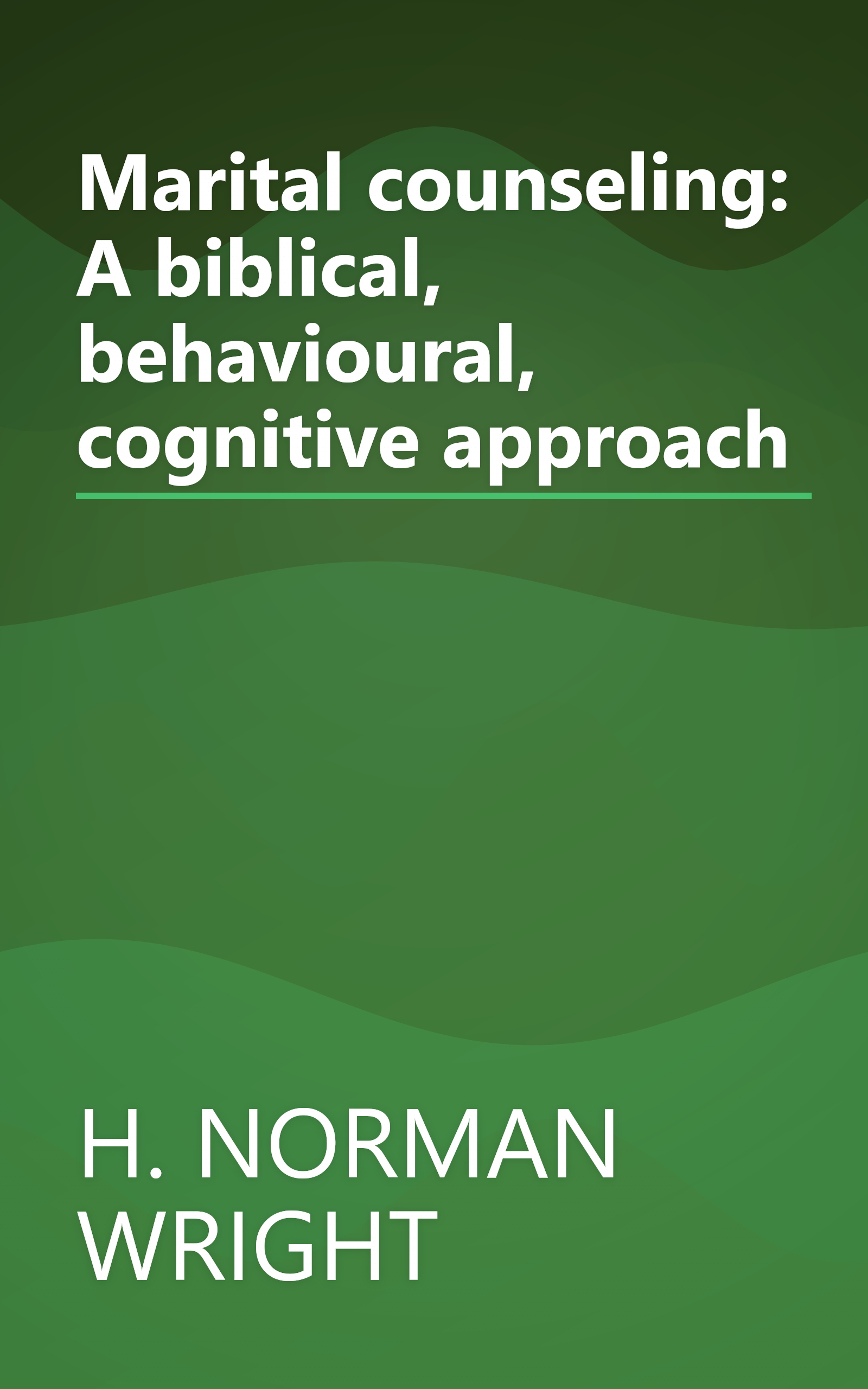 Marital counseling: A biblical, behavioural, cognitive approach book cover