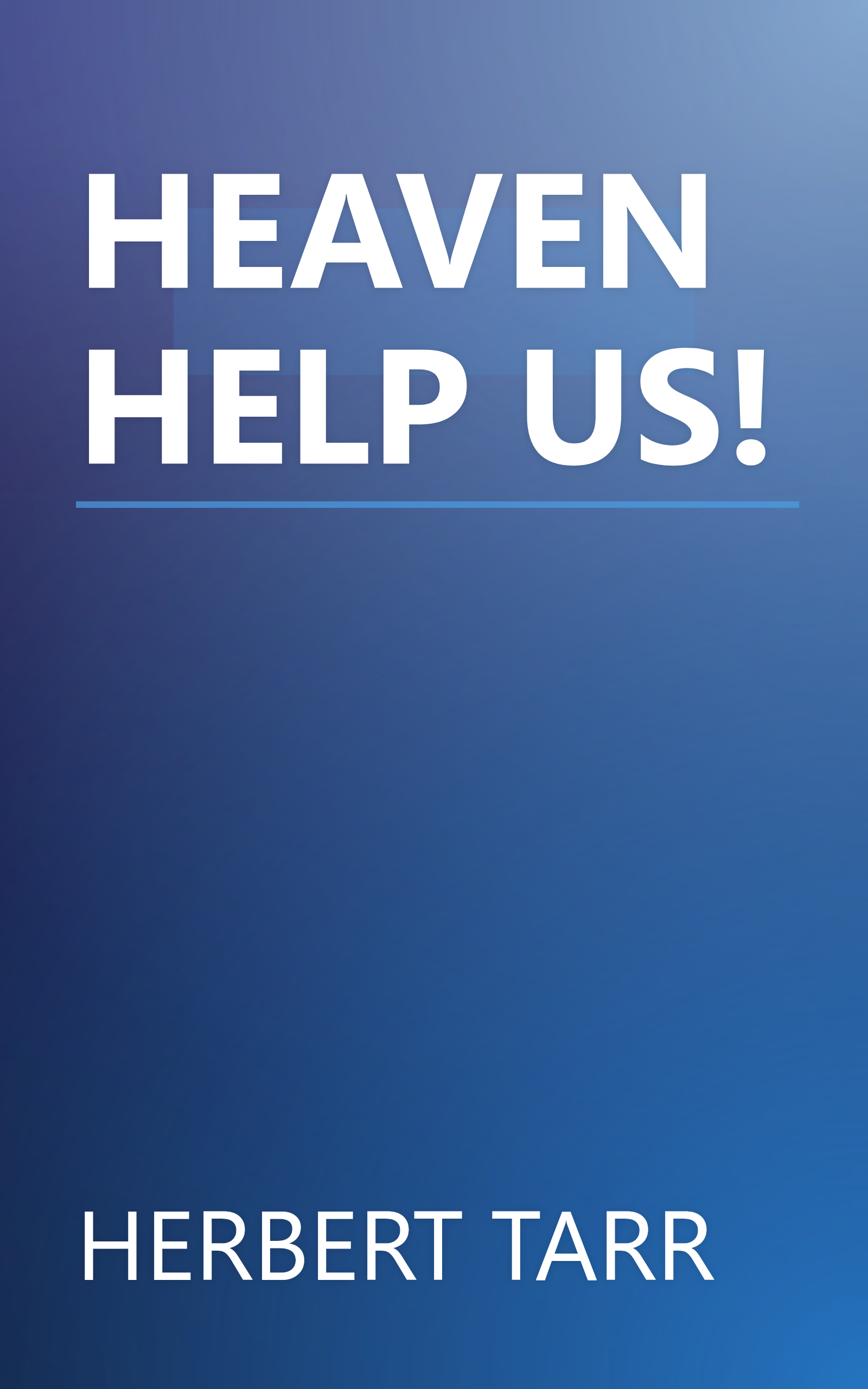 HEAVEN HELP US! book cover