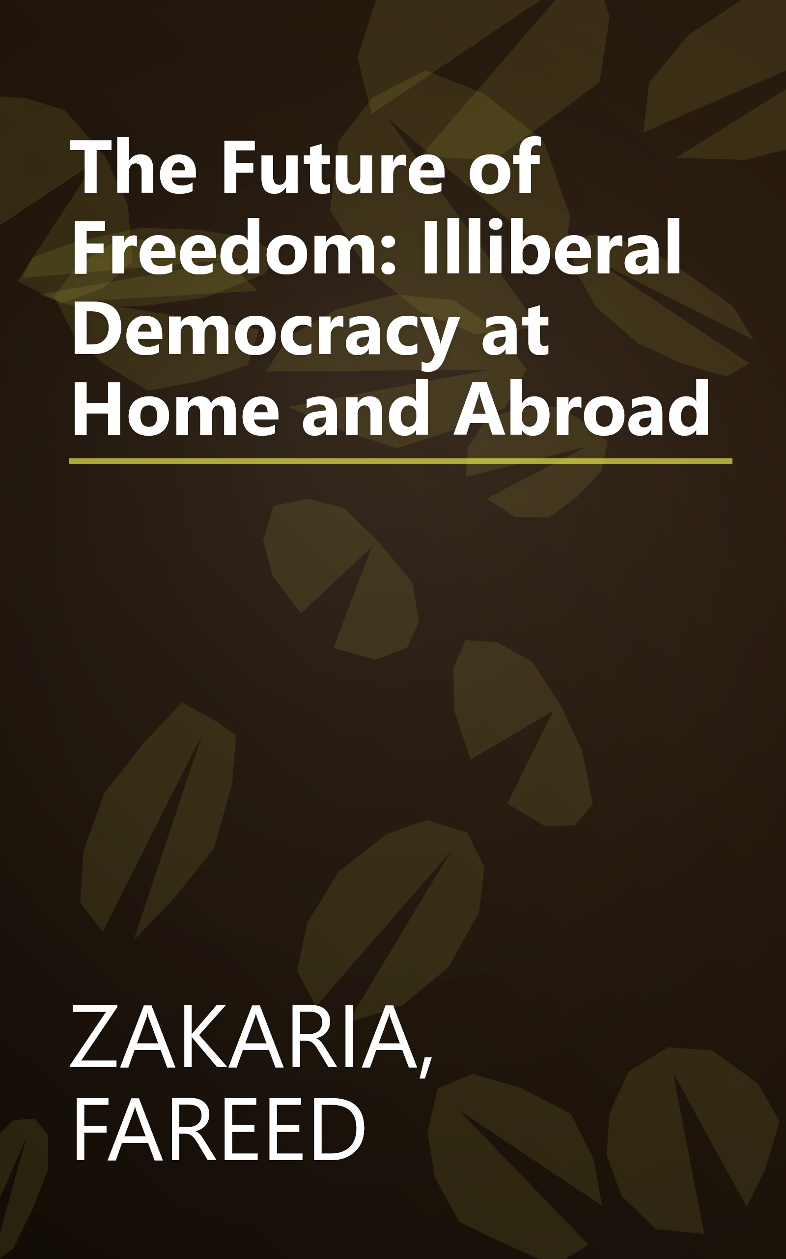 The Future of Freedom: Illiberal Democracy at Home and Abroad book cover