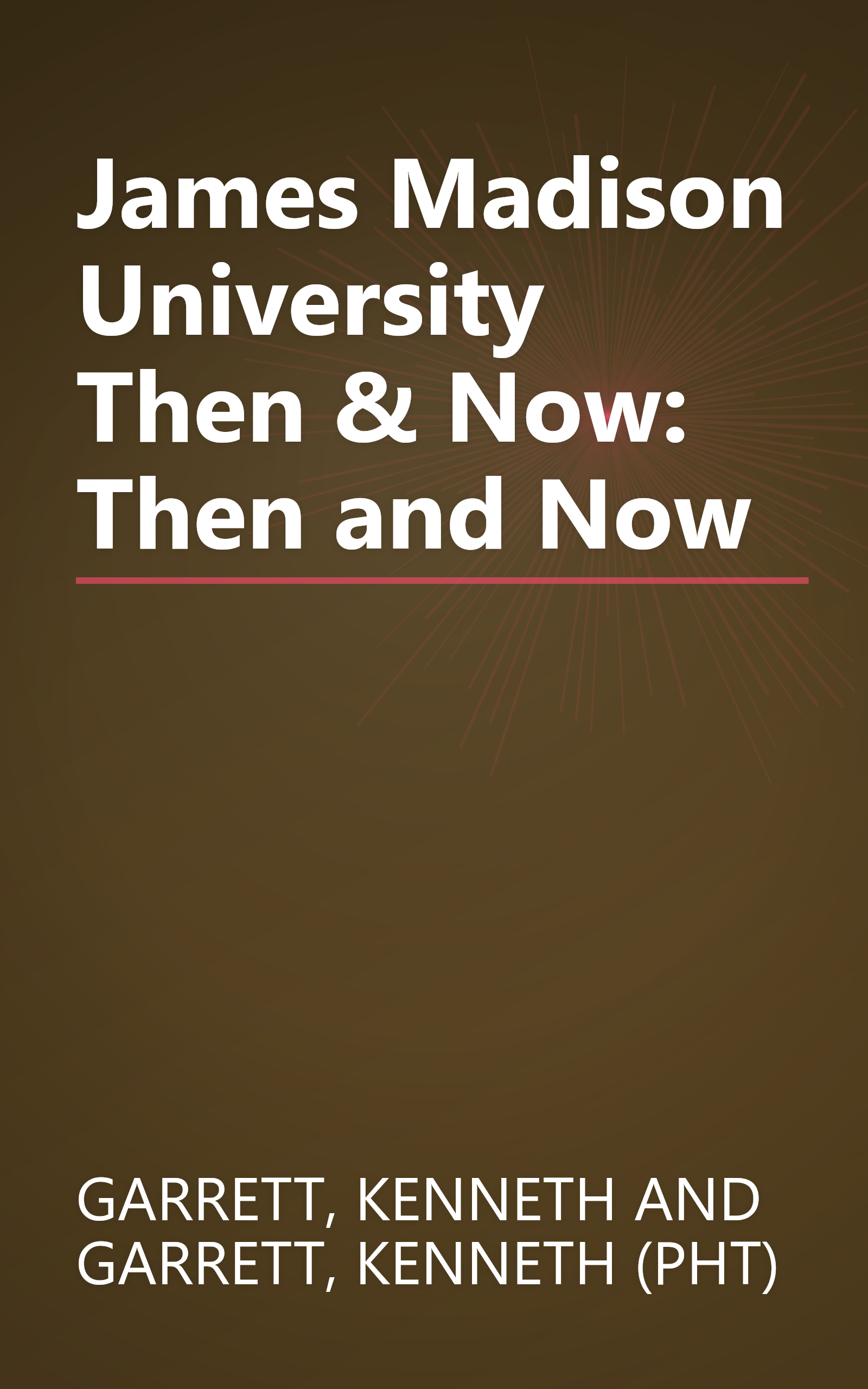 James Madison University Then & Now: Then and Now book cover