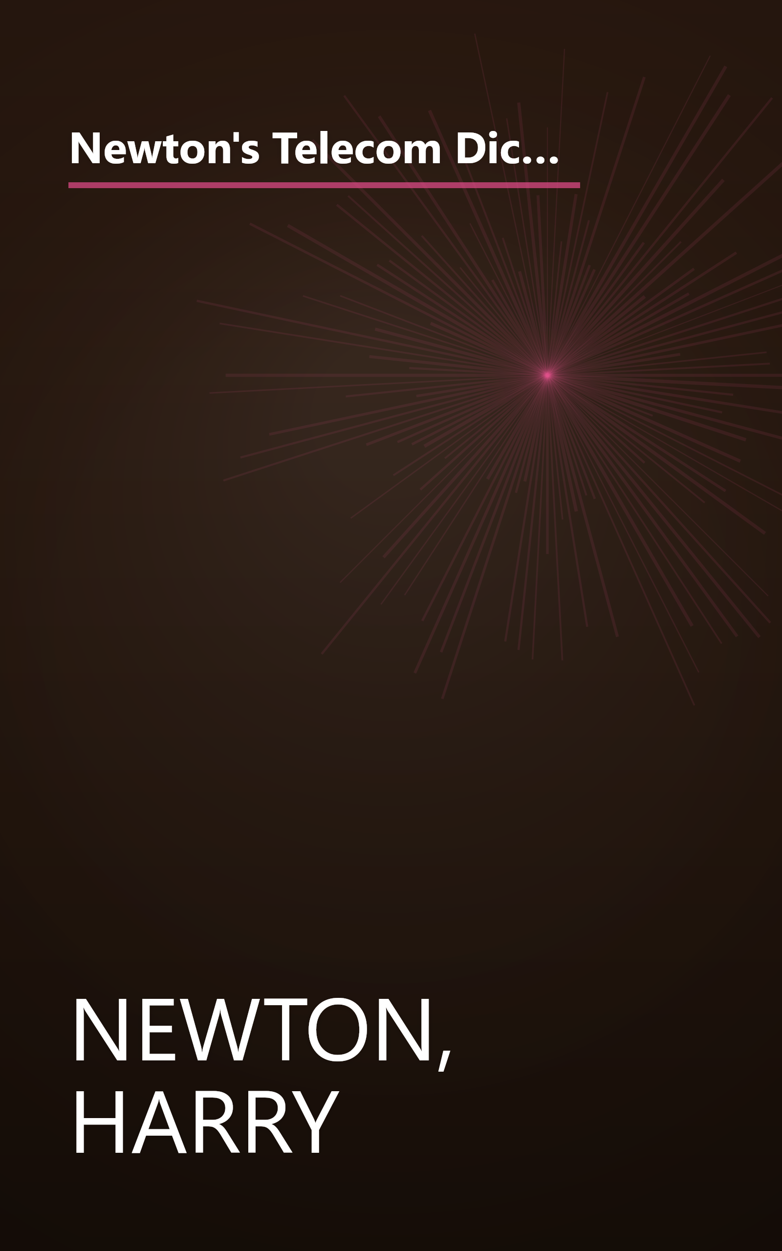 Newton's Telecom Dictionary: The Official Dictionary of Telecommunications, Networking, and the Internet (17th Edition) book cover