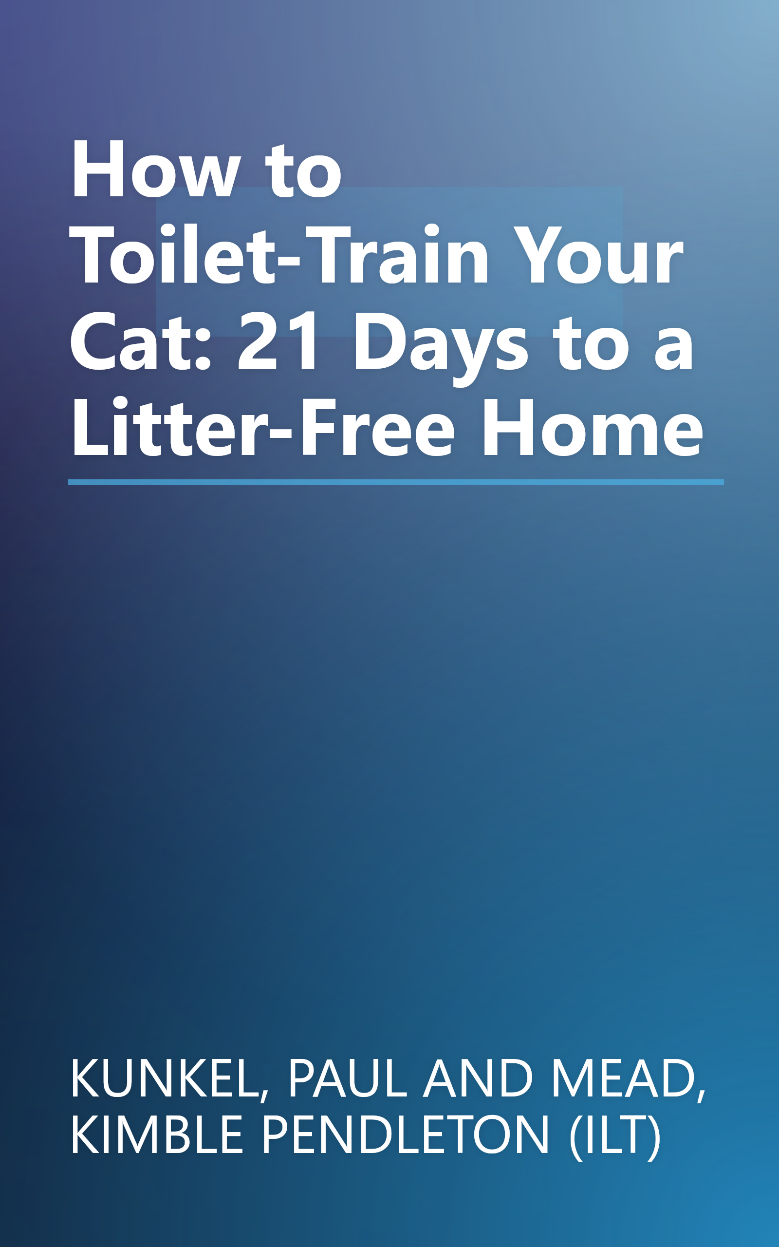 How to Toilet-Train Your Cat: 21 Days to a Litter-Free Home book cover