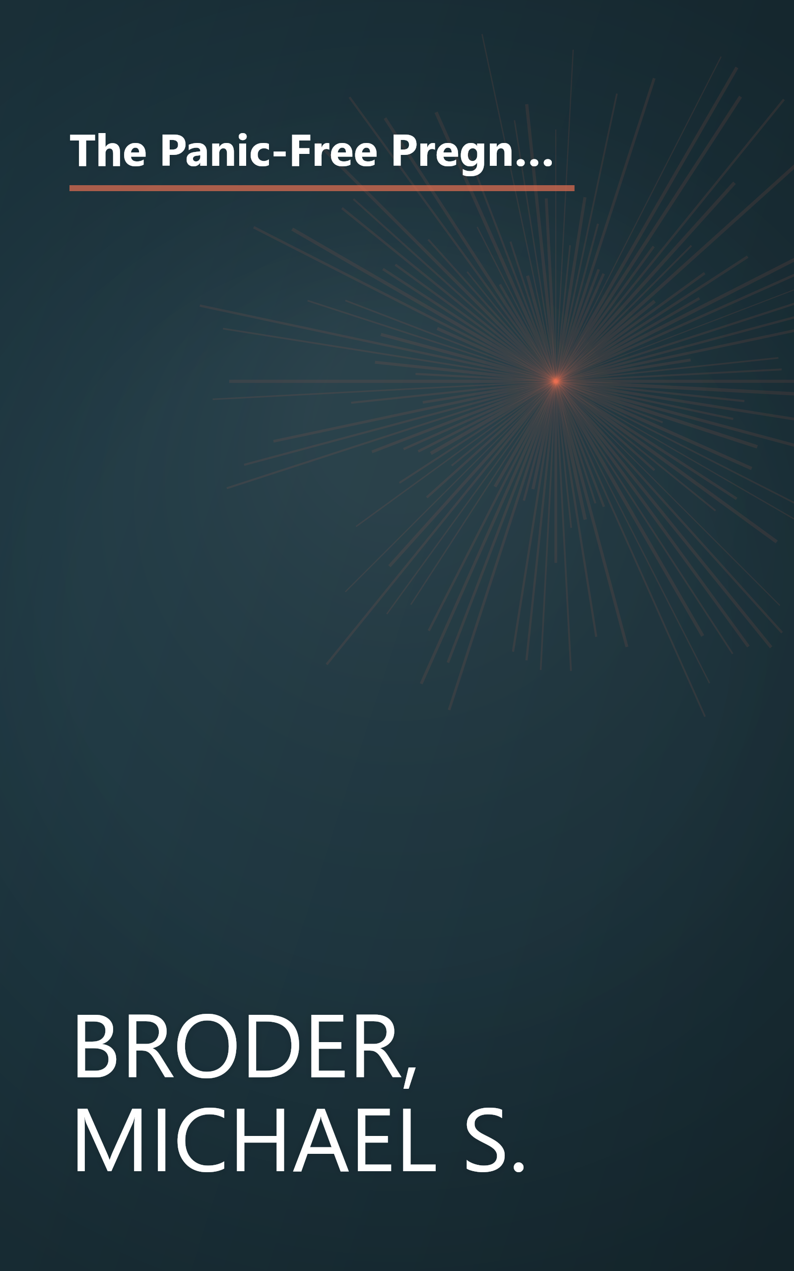 The Panic-Free Pregnancy: An OB-GYN Separates Fact from Fiction on Food, Exercise, Travel, Pets, Coffee, Medications, and Concerns You Have When You Are Expecting book cover