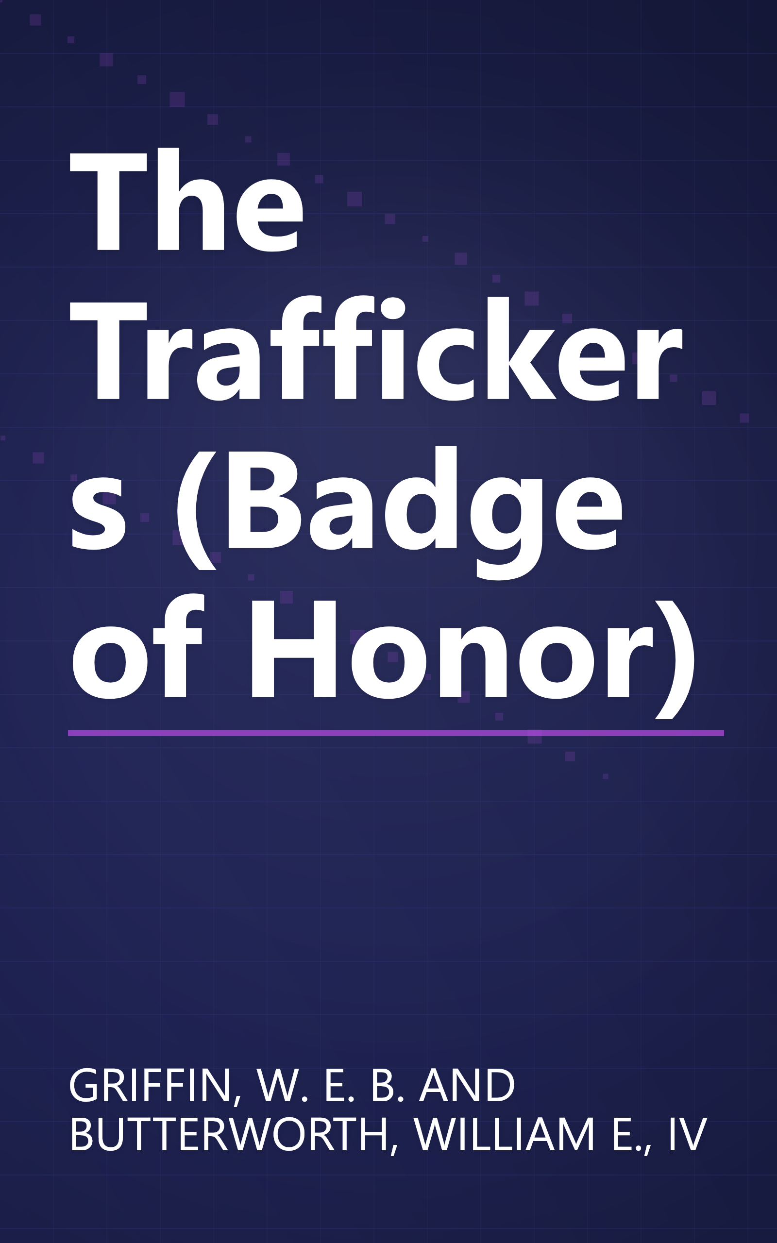 The Traffickers (Badge of Honor) book cover