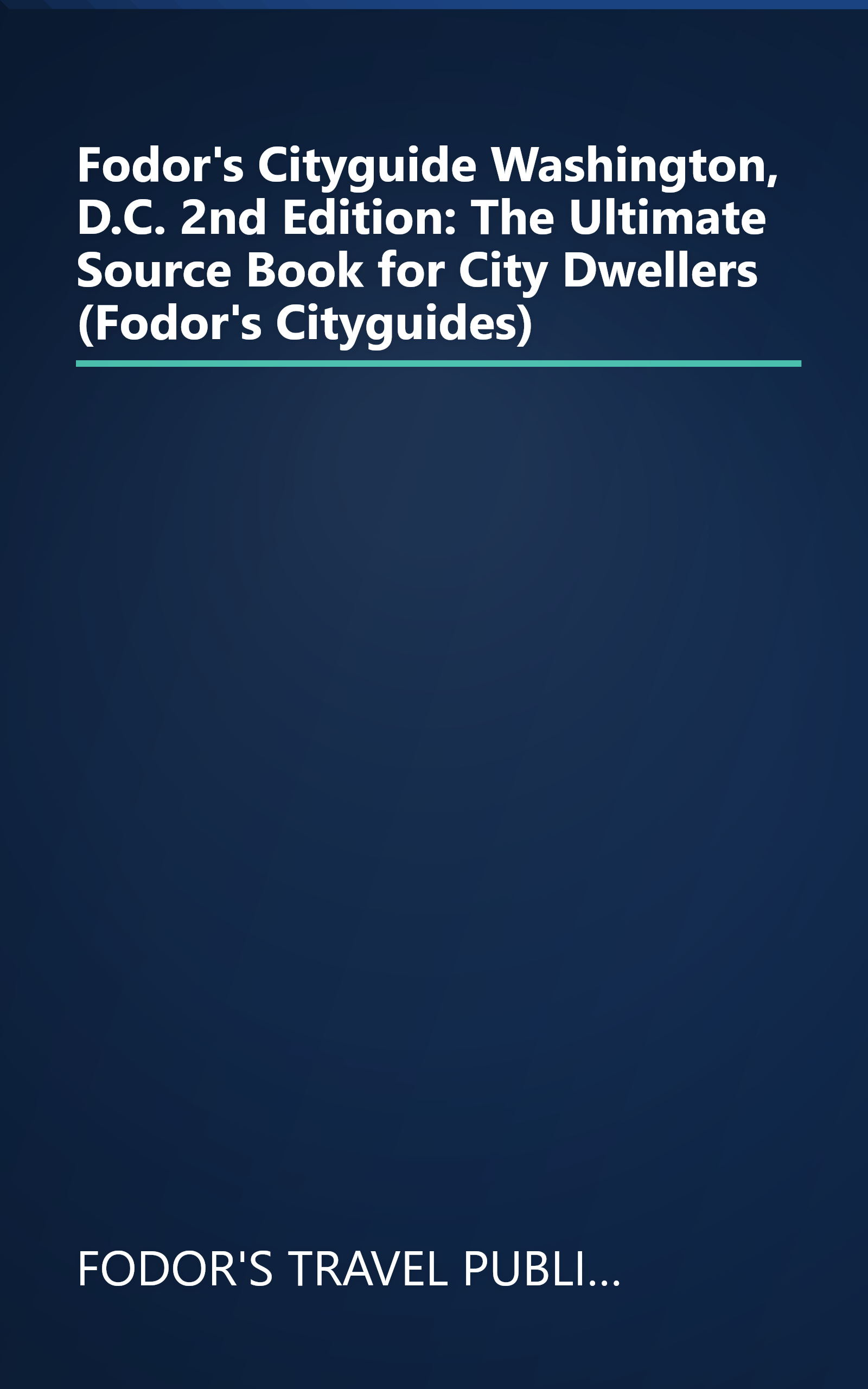Fodor's Cityguide Washington, D.C. 2nd Edition: The Ultimate Source Book for City Dwellers (Fodor's Cityguides) book cover