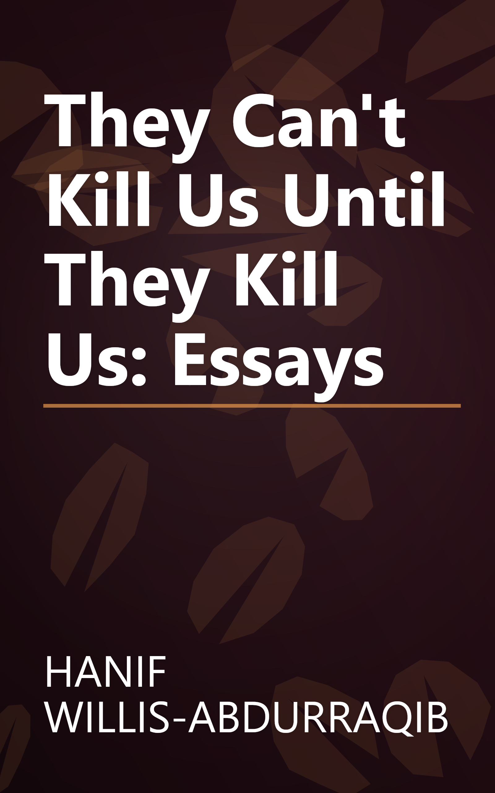 They Can't Kill Us Until They Kill Us: Essays book cover