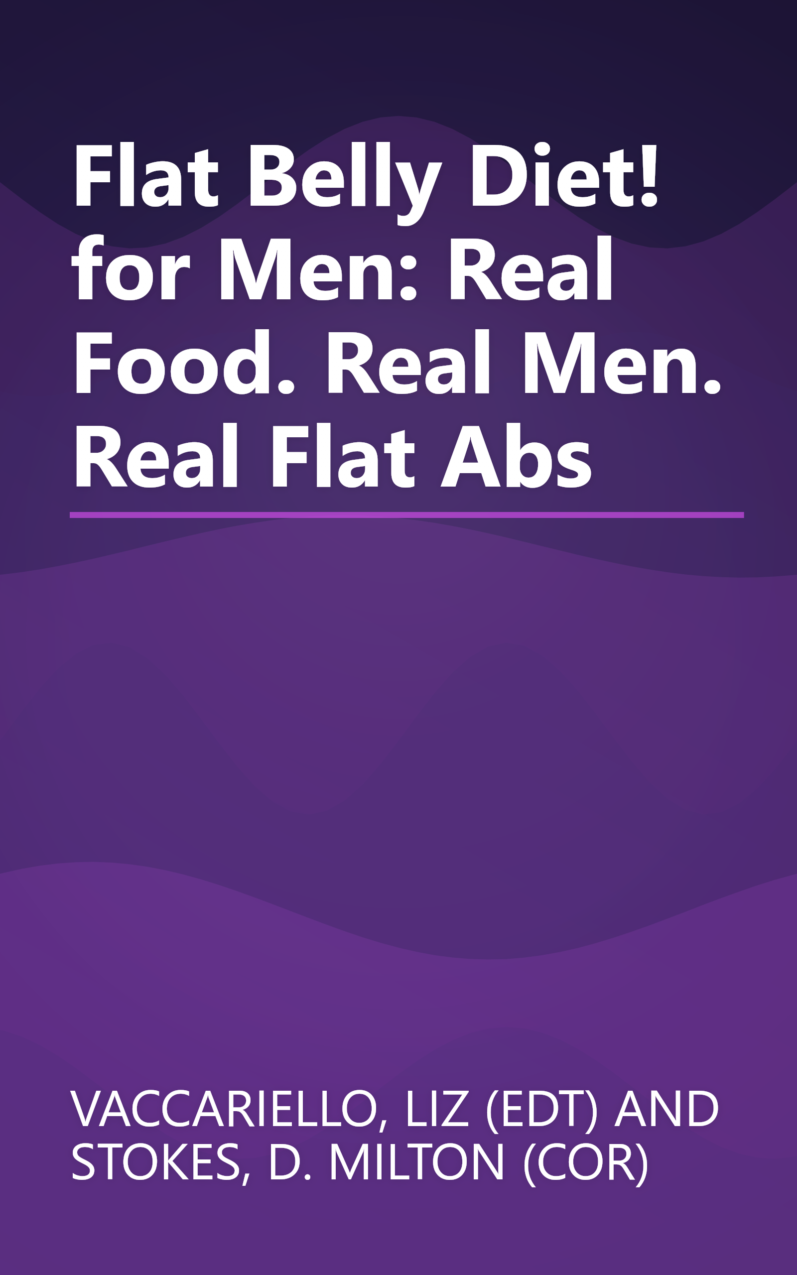 Flat Belly Diet! for Men: Real Food. Real Men. Real Flat Abs book cover