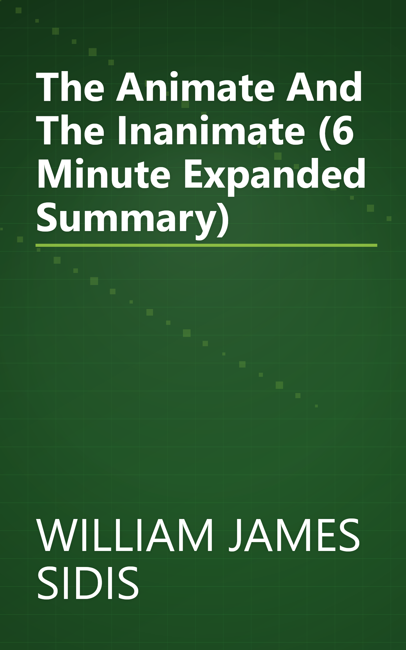The Animate And The Inanimate (6 Minute   Expanded Summary) book cover